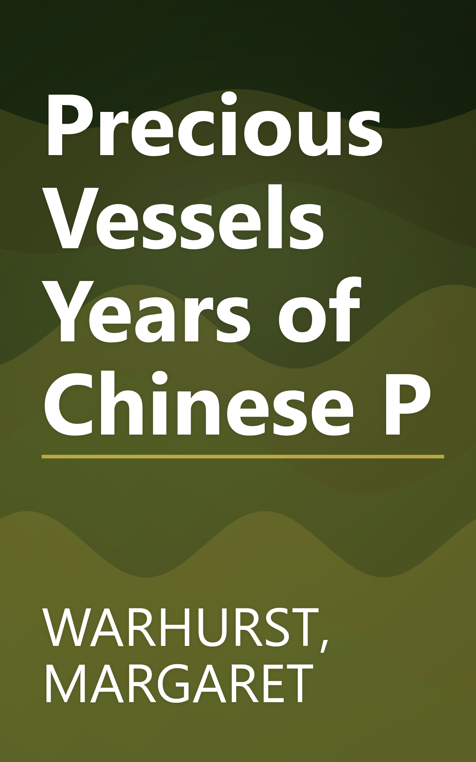 Precious Vessels Years of Chinese P book cover