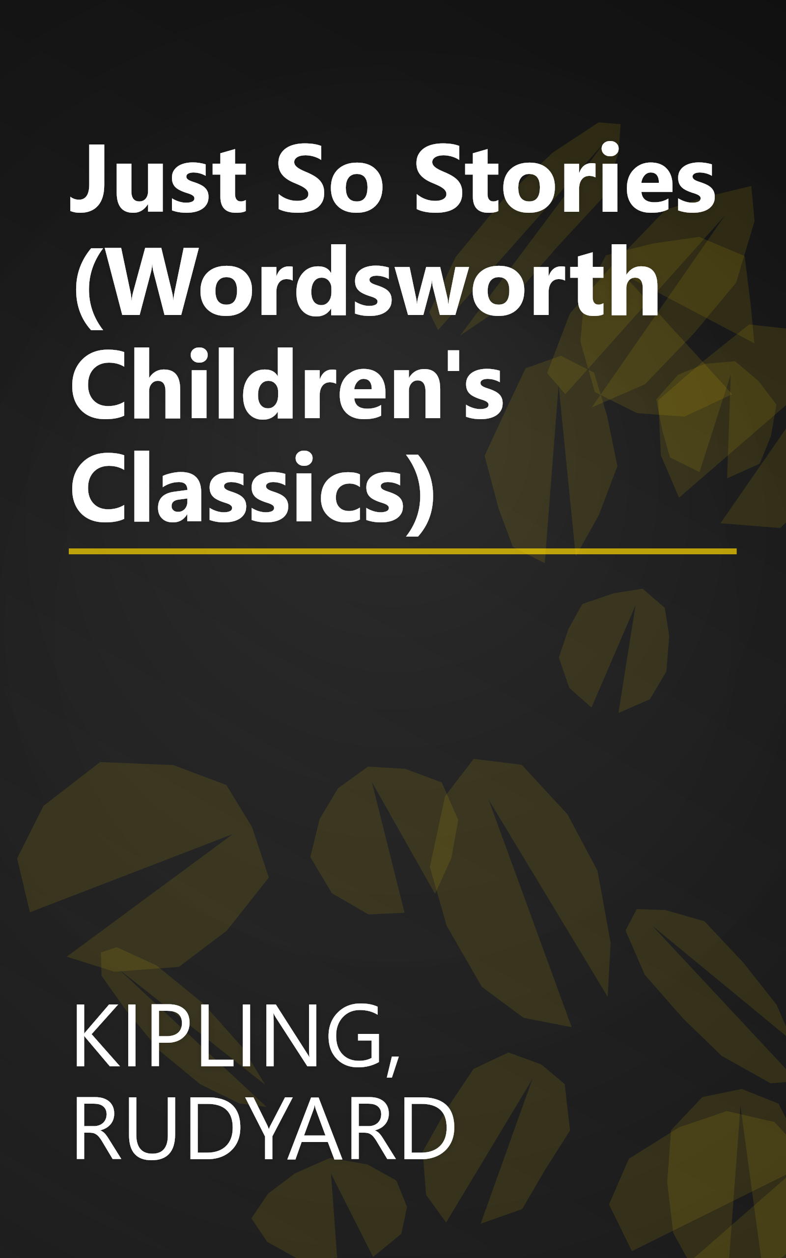 Just So Stories (Wordsworth Children's Classics) book cover