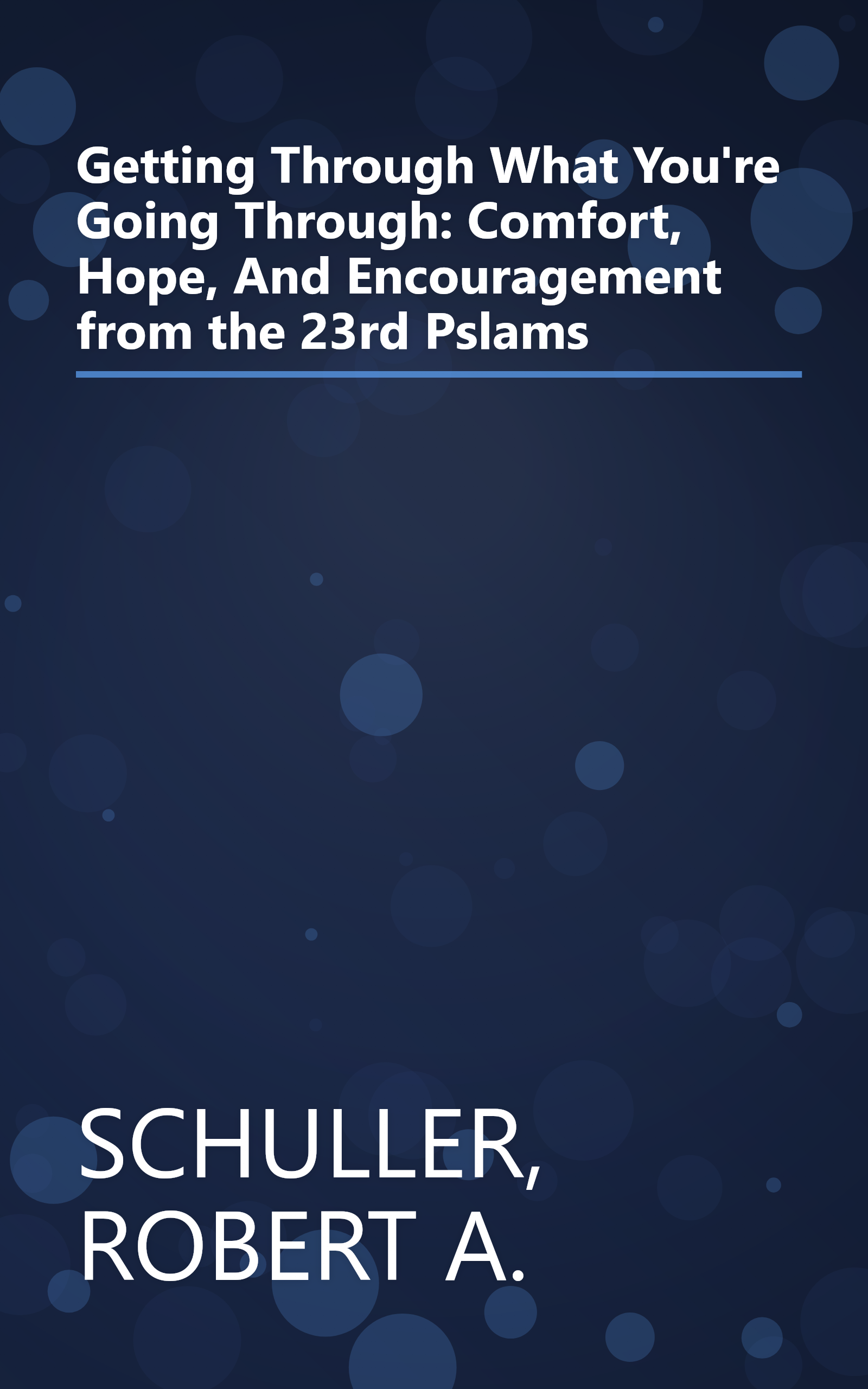 Getting Through What You're Going Through: Comfort, Hope, And Encouragement from the 23rd Pslams book cover
