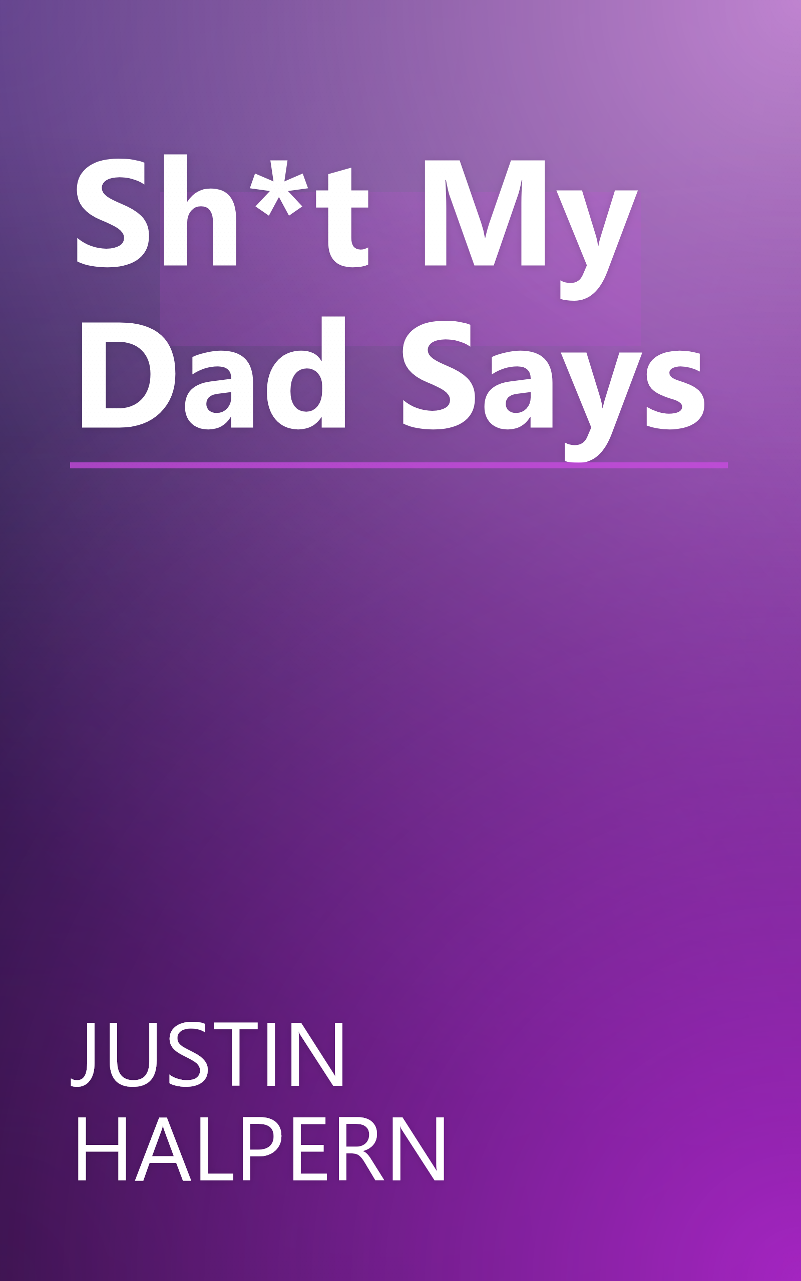 Sh*t My Dad Says book cover
