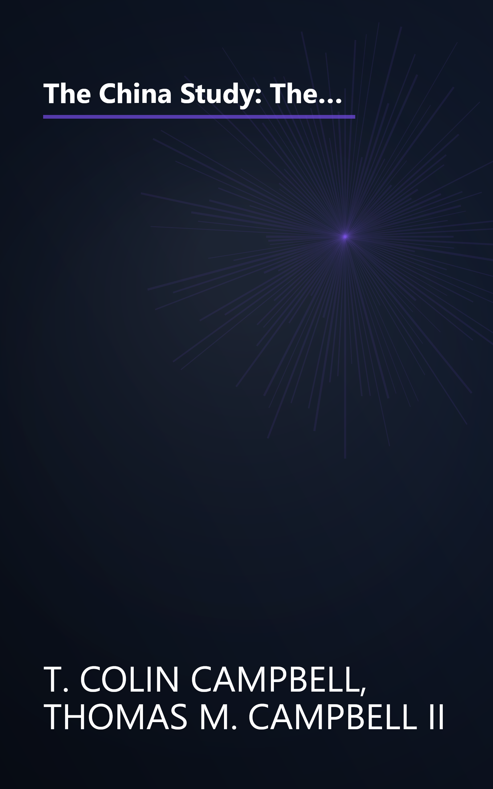 The China Study: The Most Comprehensive Study of Nutrition Ever Conducted and the Startling Implications for Diet, Weight Loss and Long-term Health book cover