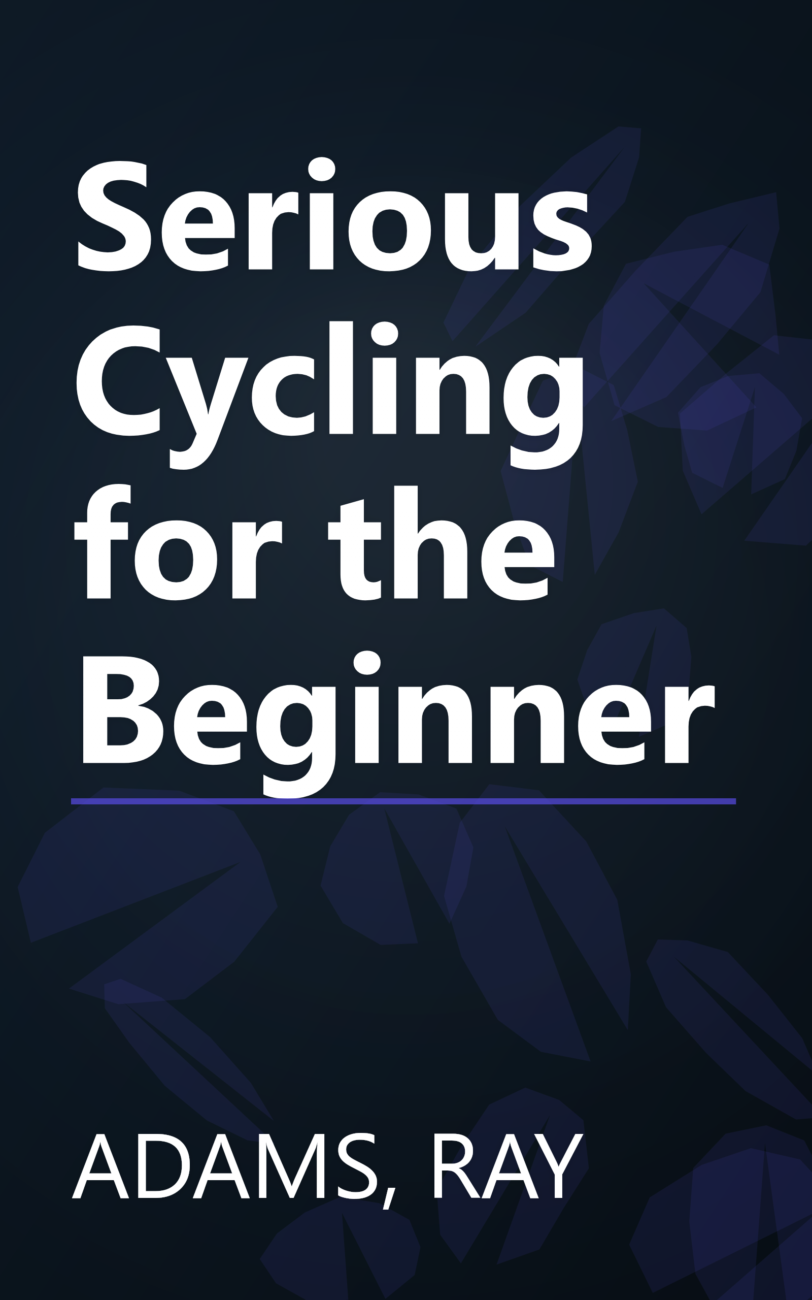 Serious Cycling for the Beginner book cover