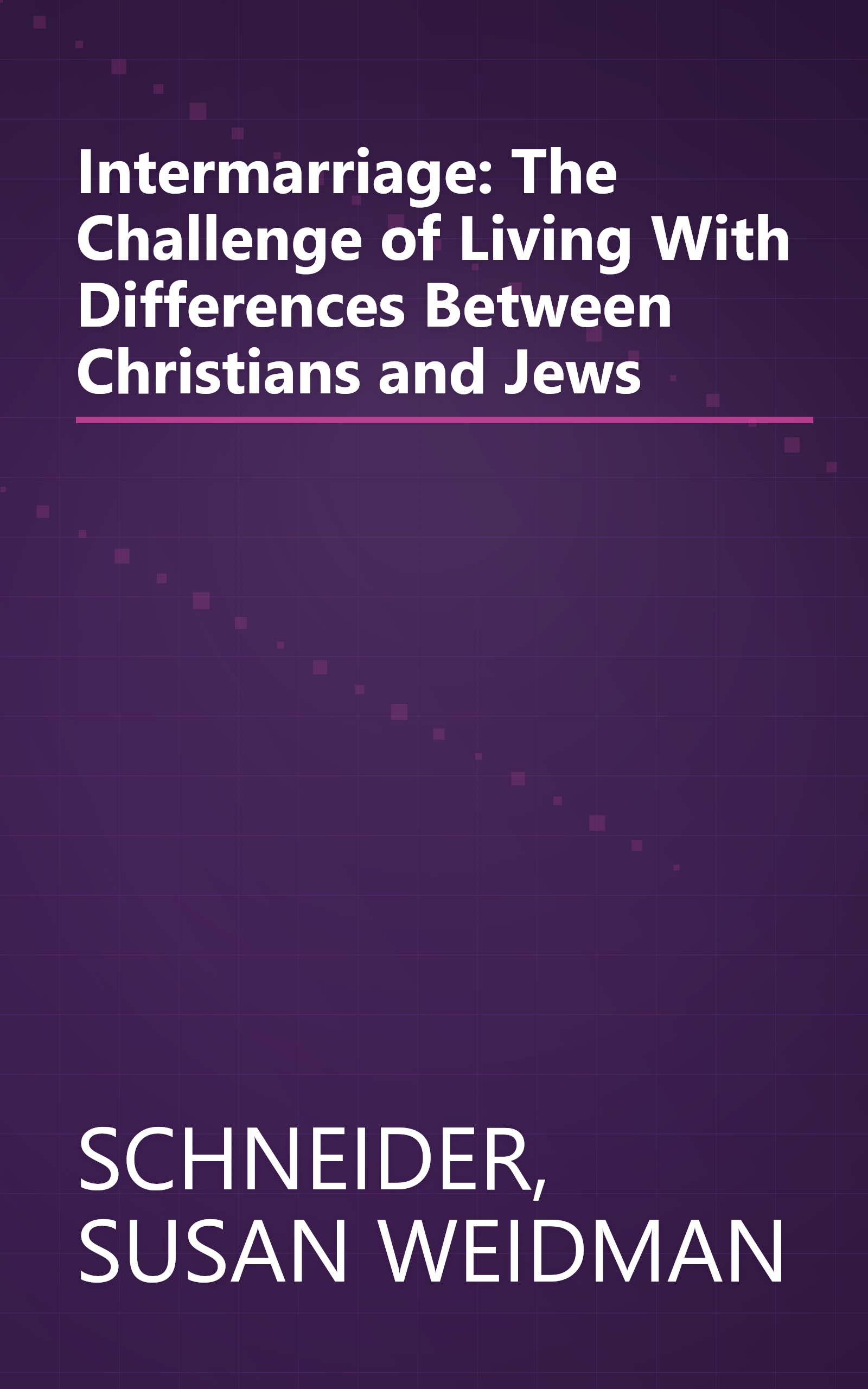 Intermarriage: The Challenge of Living With Differences Between Christians and Jews book cover