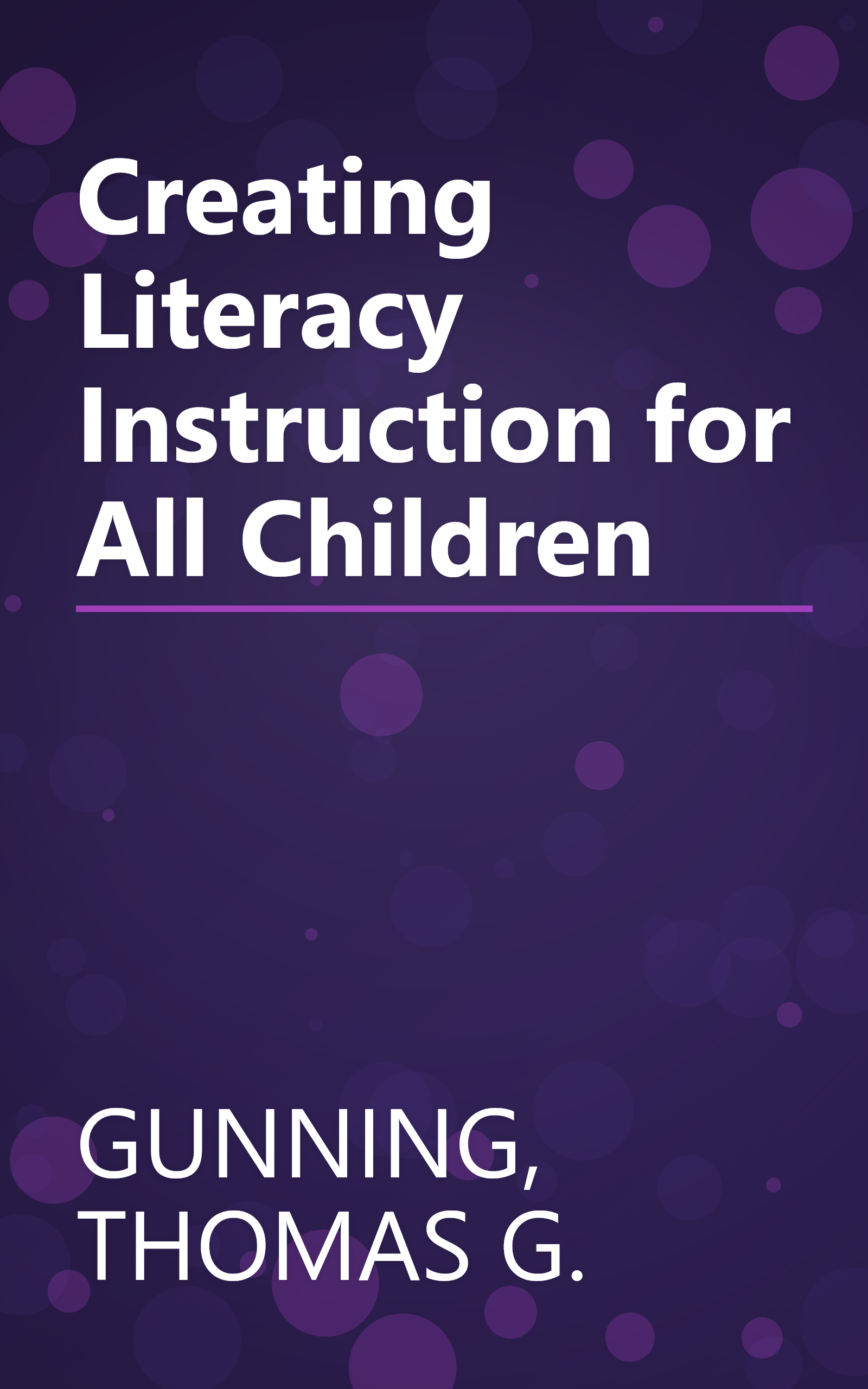 Creating Literacy Instruction for All Children book cover