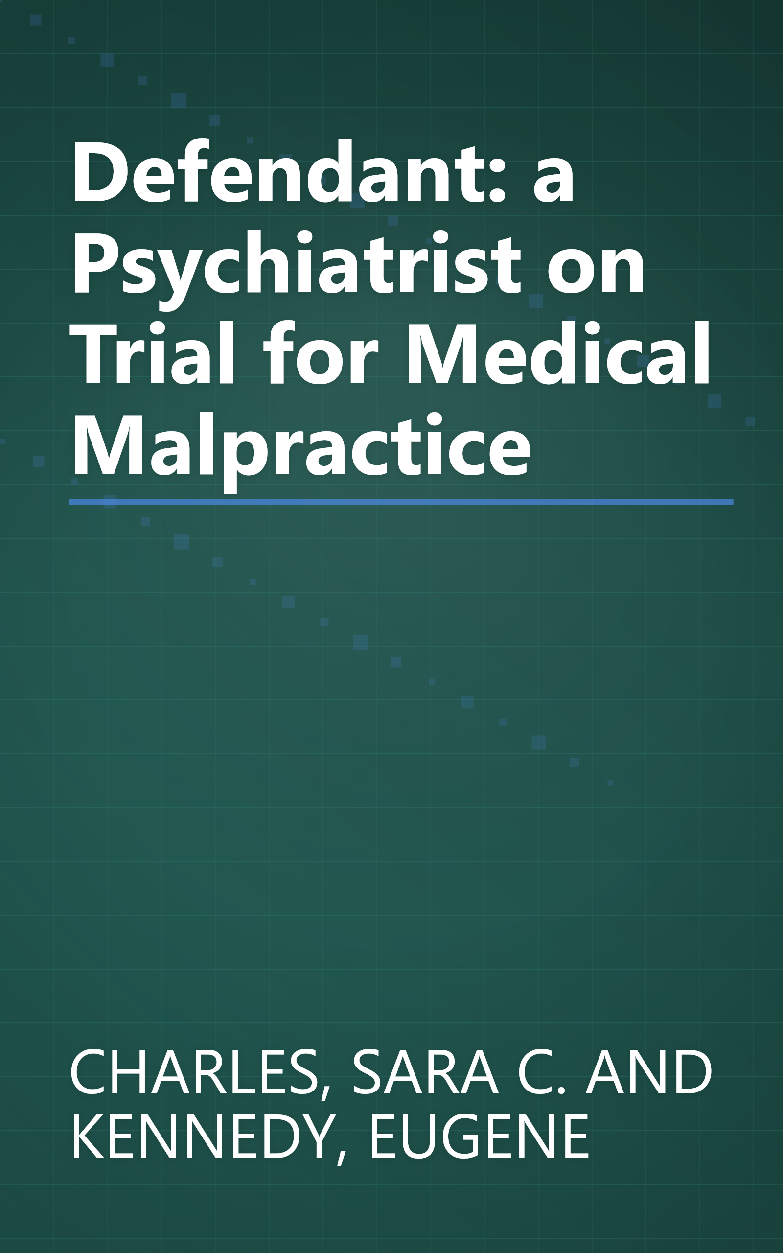 Defendant: a Psychiatrist on Trial for Medical Malpractice book cover