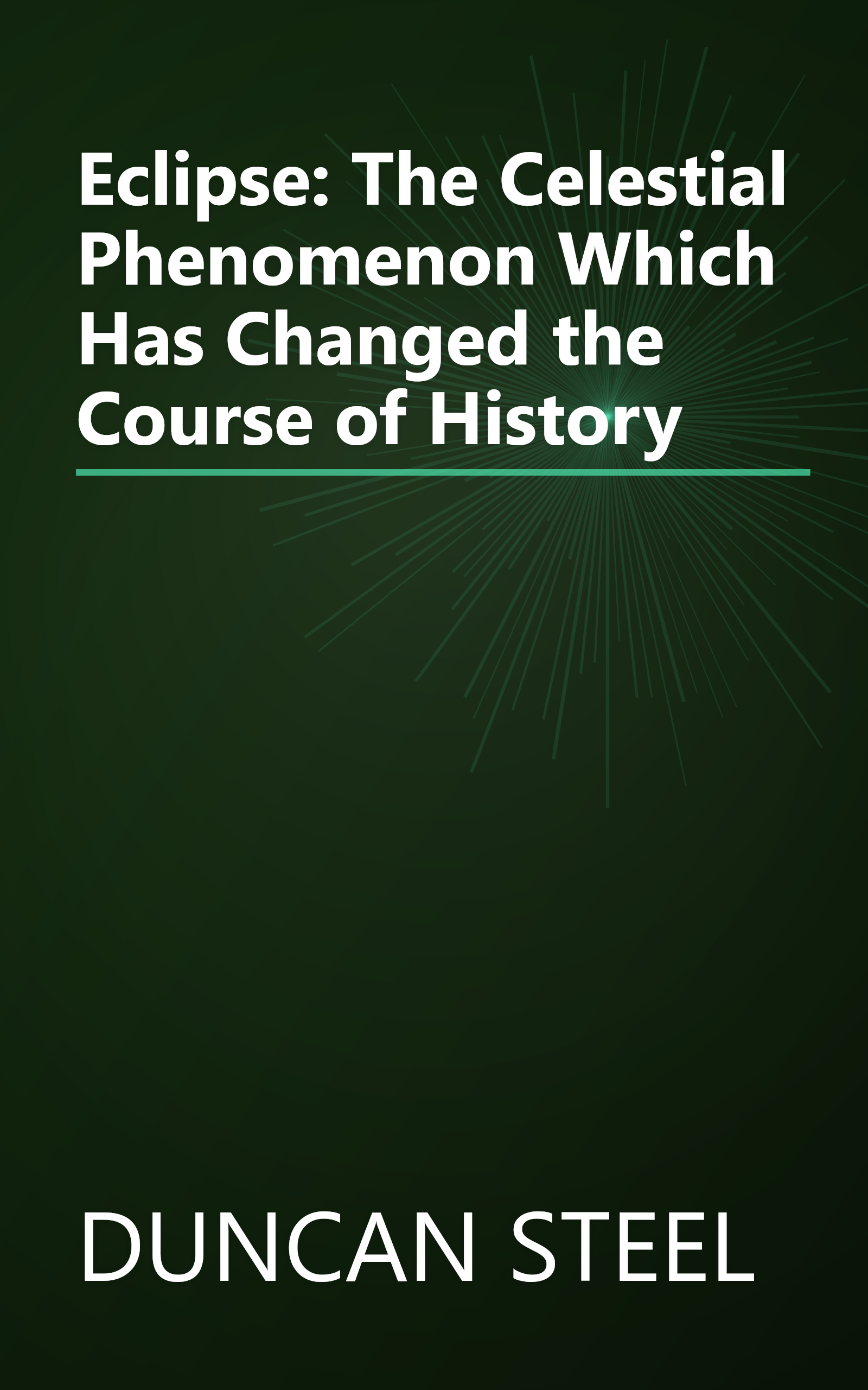 Eclipse: The Celestial Phenomenon Which Has Changed the Course of History book cover