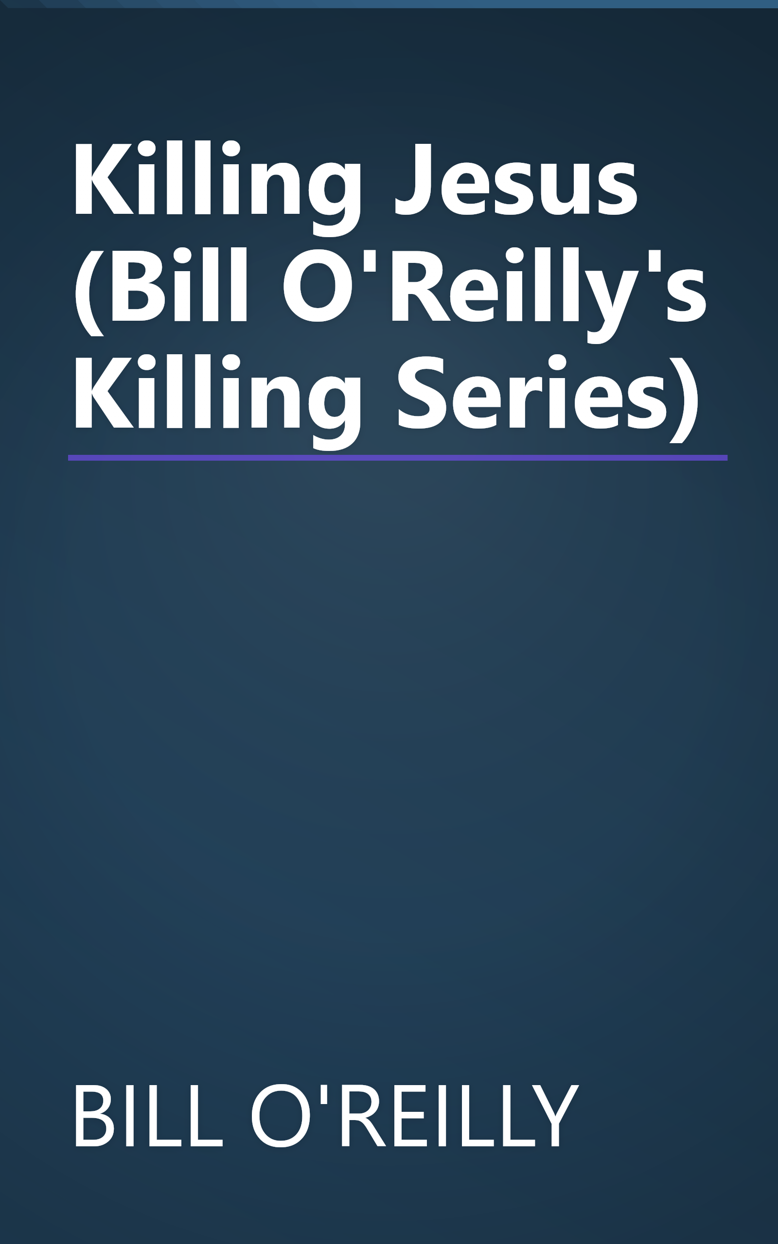 Killing Jesus (Bill O'Reilly's Killing Series) book cover