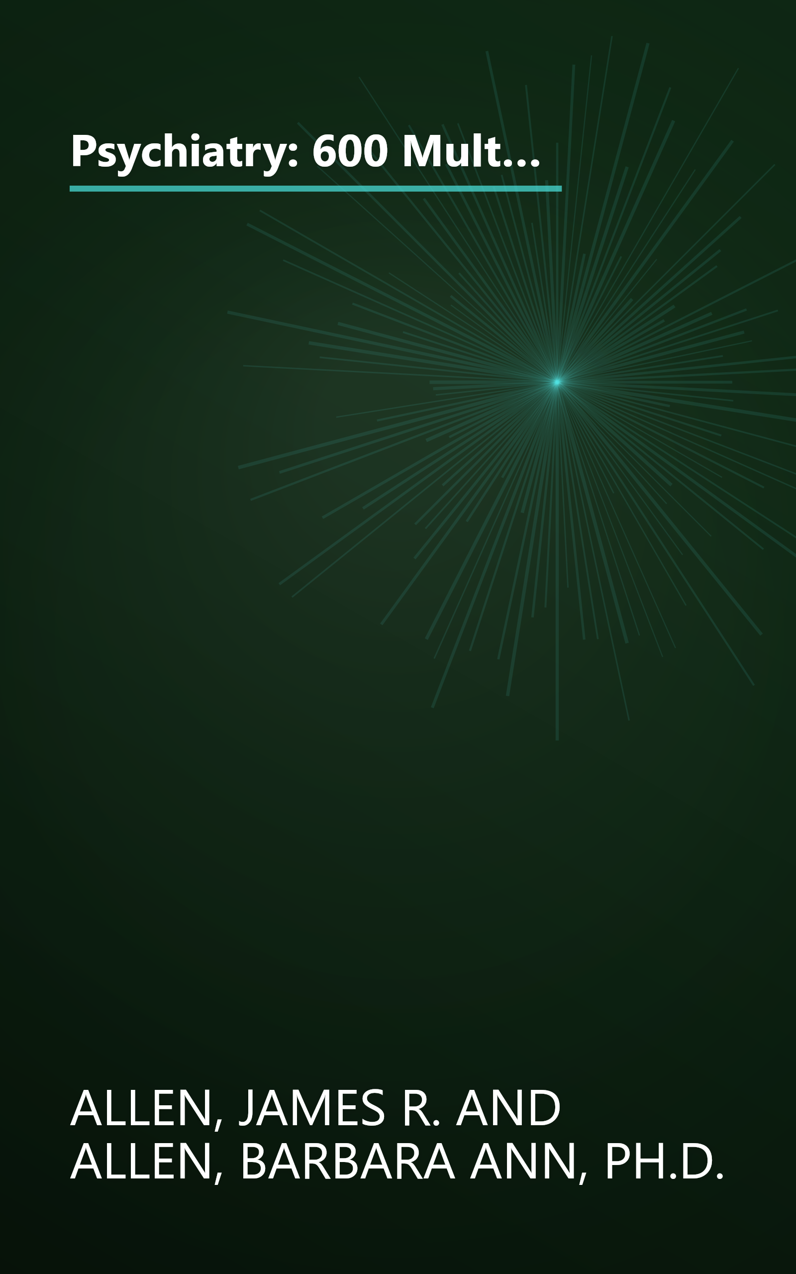 Psychiatry: 600 Multiple Choice Questions With Referenced Explanatory Answers (Medical Examination Review, Vol 7) book cover