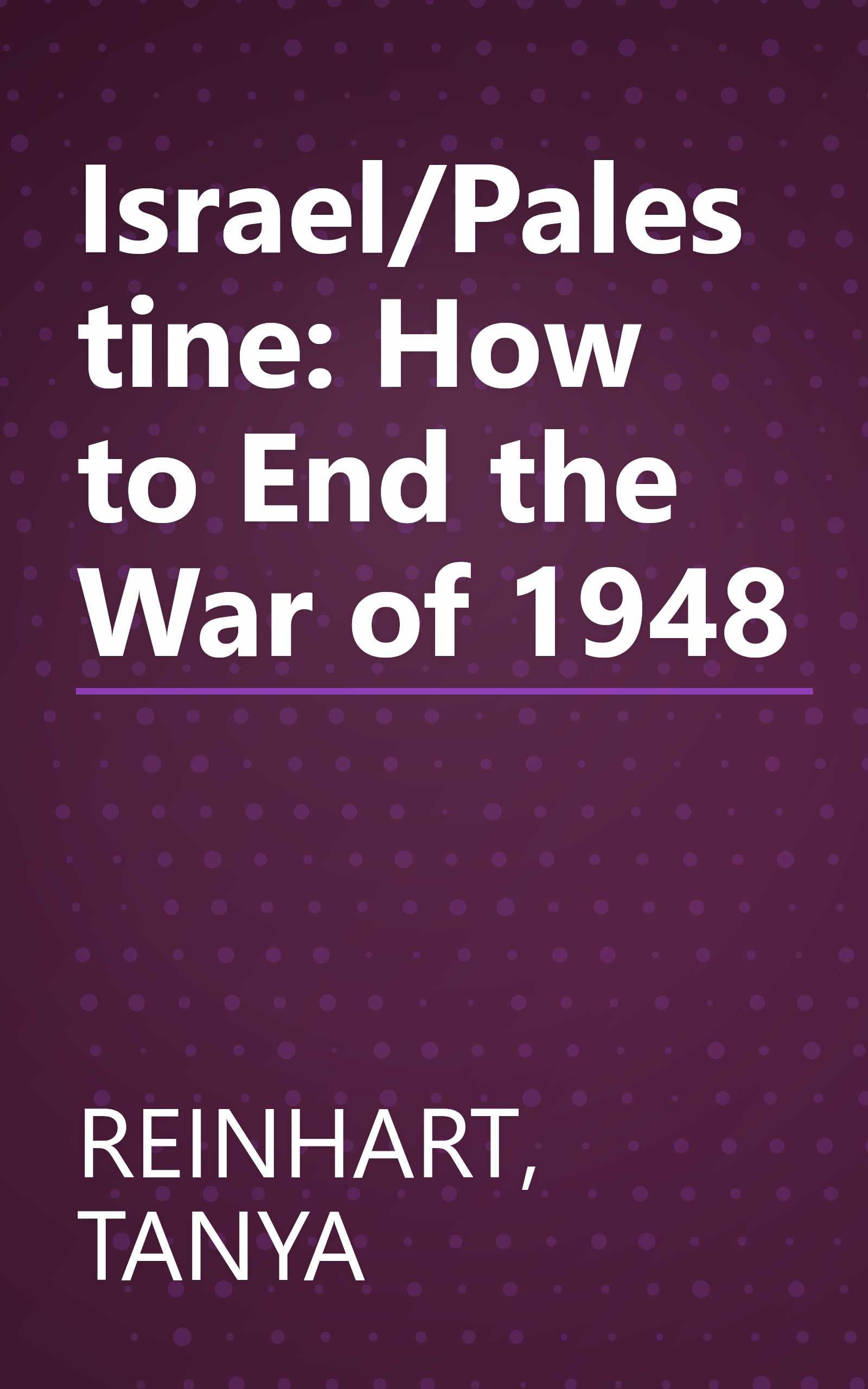 Israel/Palestine: How to End the War of 1948 book cover
