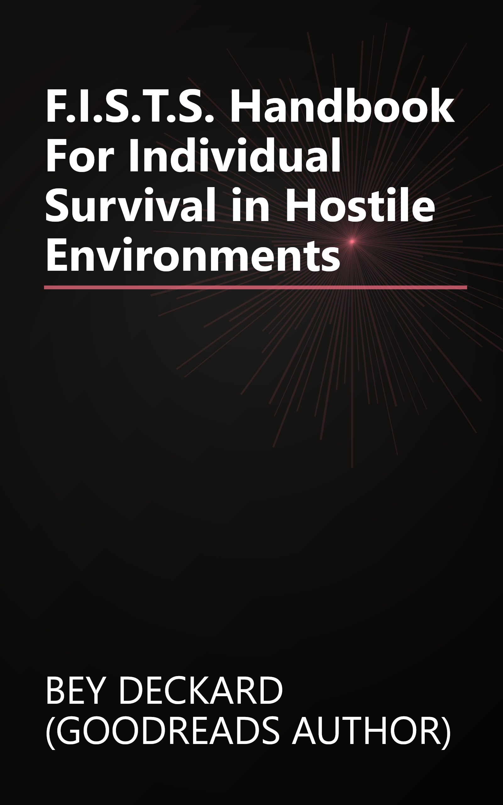 F.I.S.T.S. Handbook For Individual Survival in Hostile Environments book cover