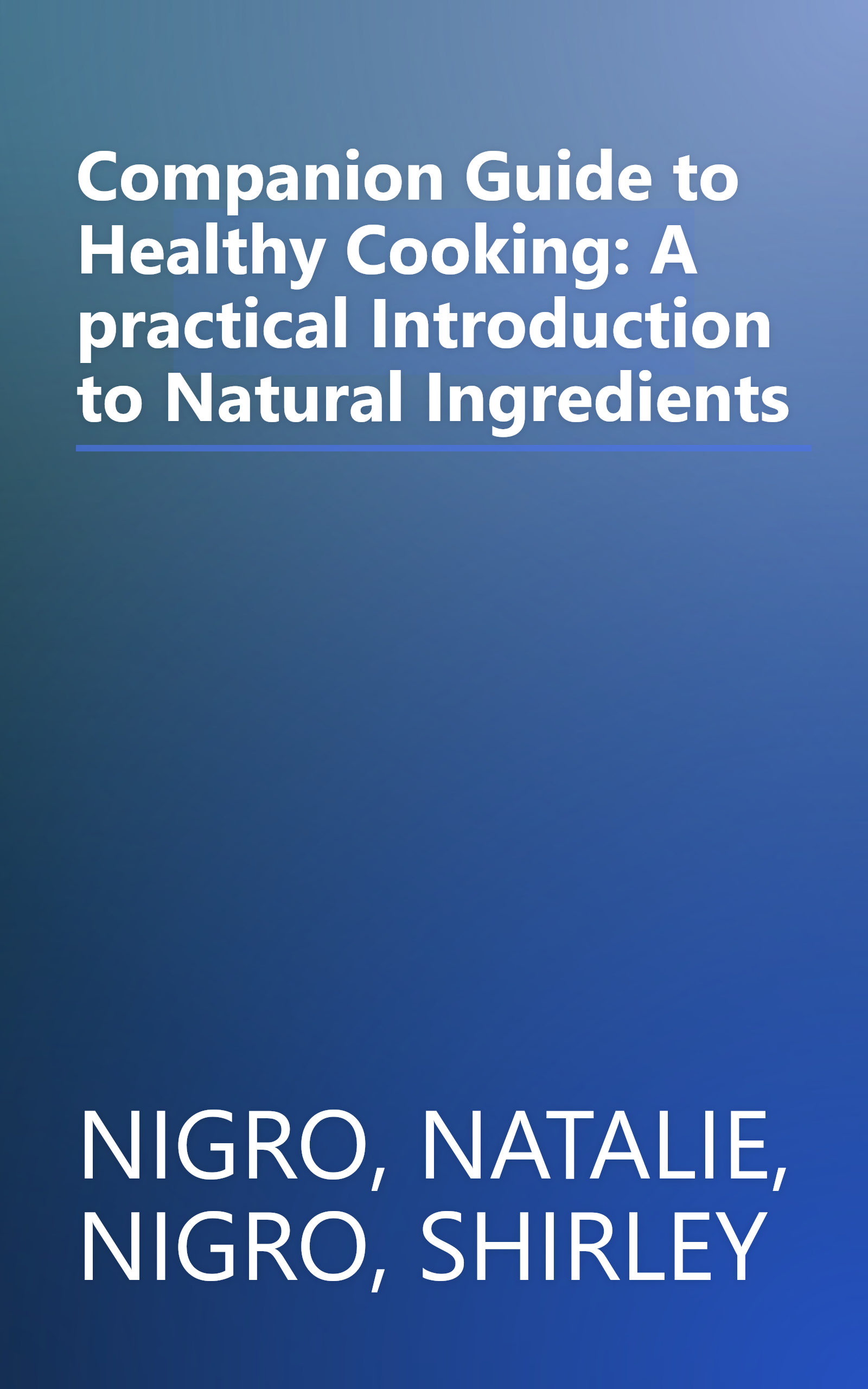 Companion Guide to Healthy Cooking: A practical Introduction to Natural Ingredients book cover