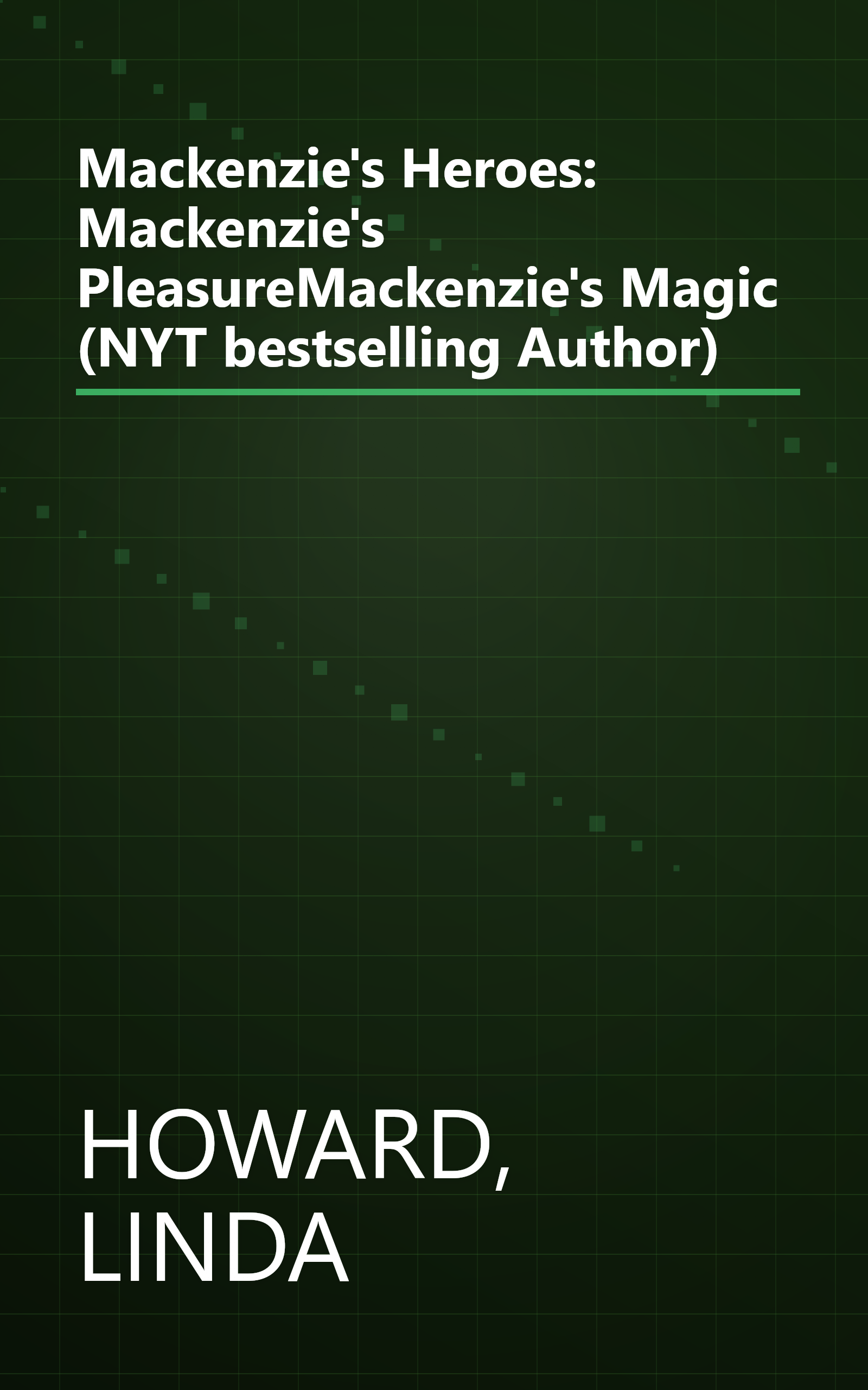 Mackenzie's Heroes: Mackenzie's PleasureMackenzie's Magic (NYT bestselling Author) book cover