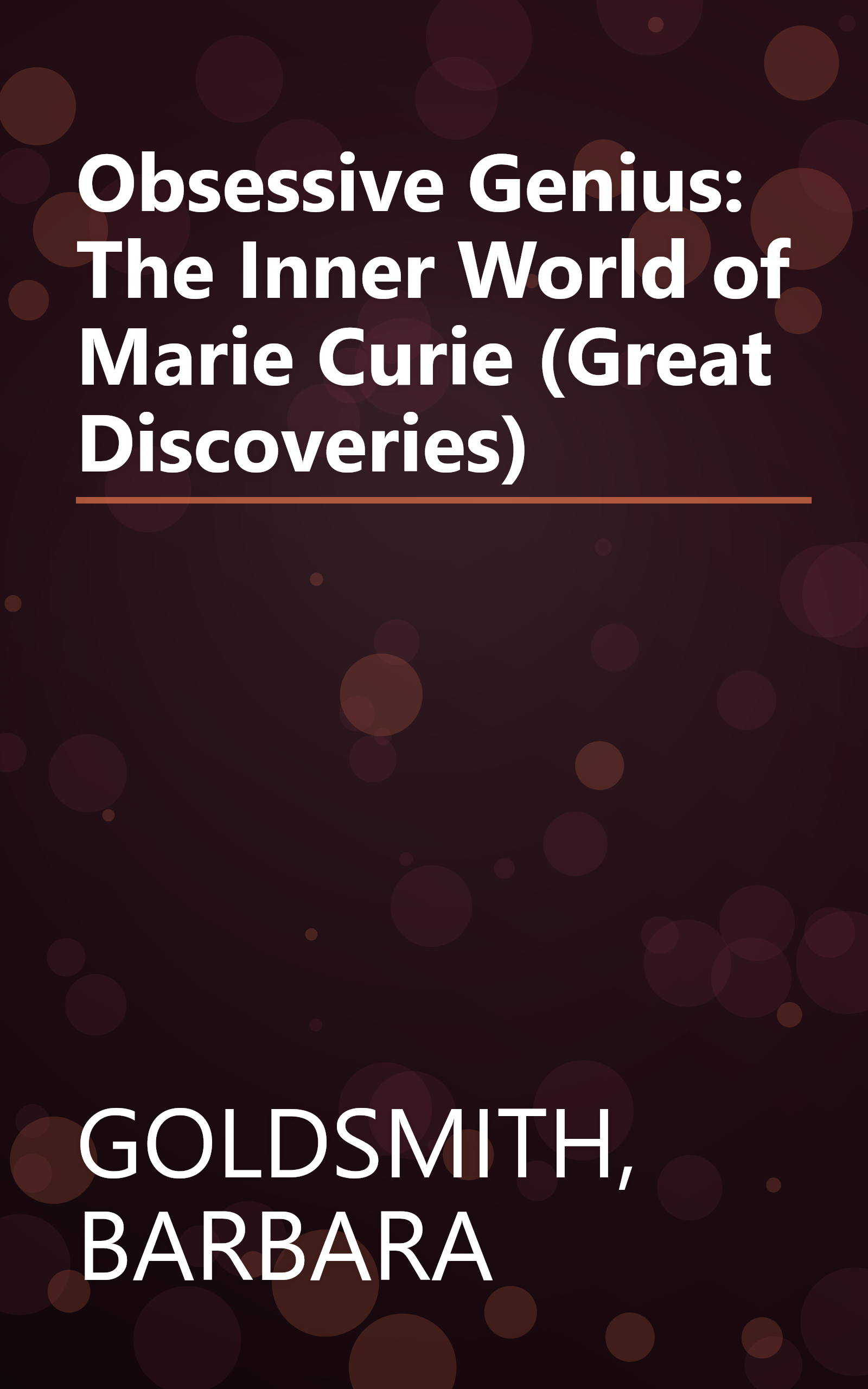 Obsessive Genius: The Inner World of Marie Curie (Great Discoveries) book cover