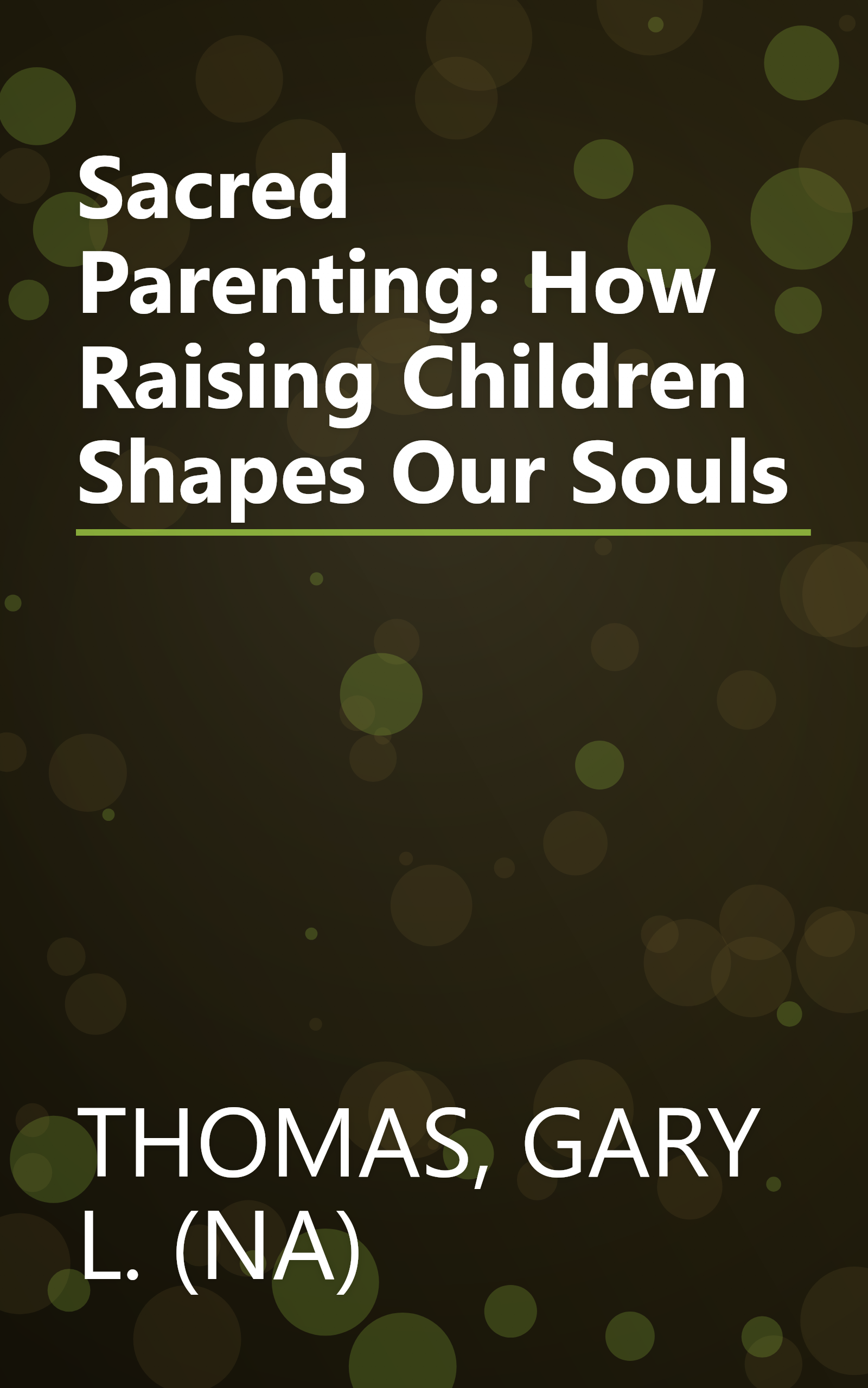 Sacred Parenting: How Raising Children Shapes Our Souls book cover