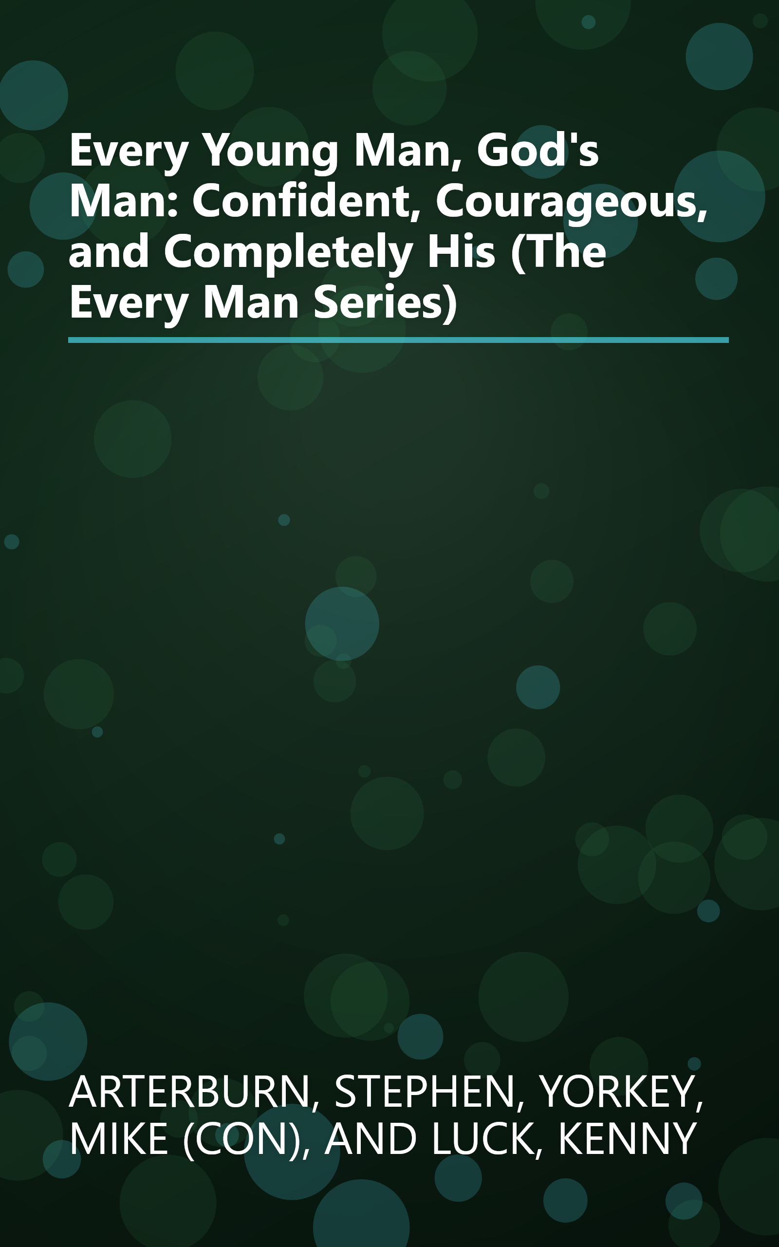 Every Young Man, God's Man: Confident, Courageous, and Completely His (The Every Man Series) book cover