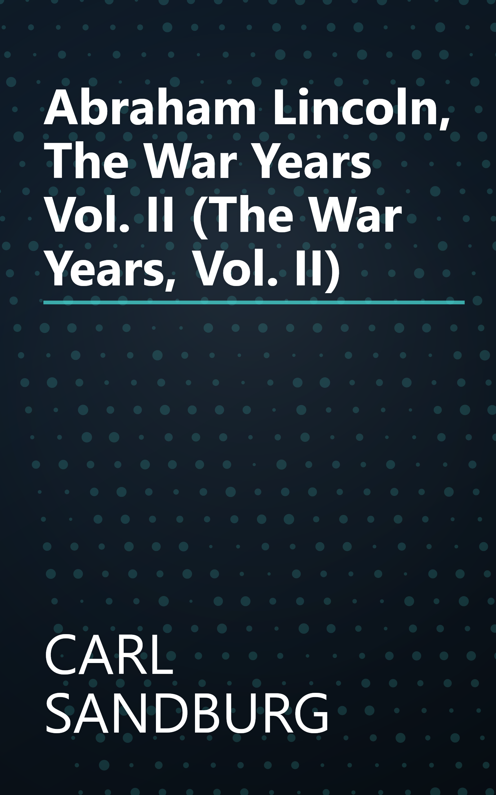 Abraham Lincoln, The War Years Vol. II (The War Years, Vol. II) book cover
