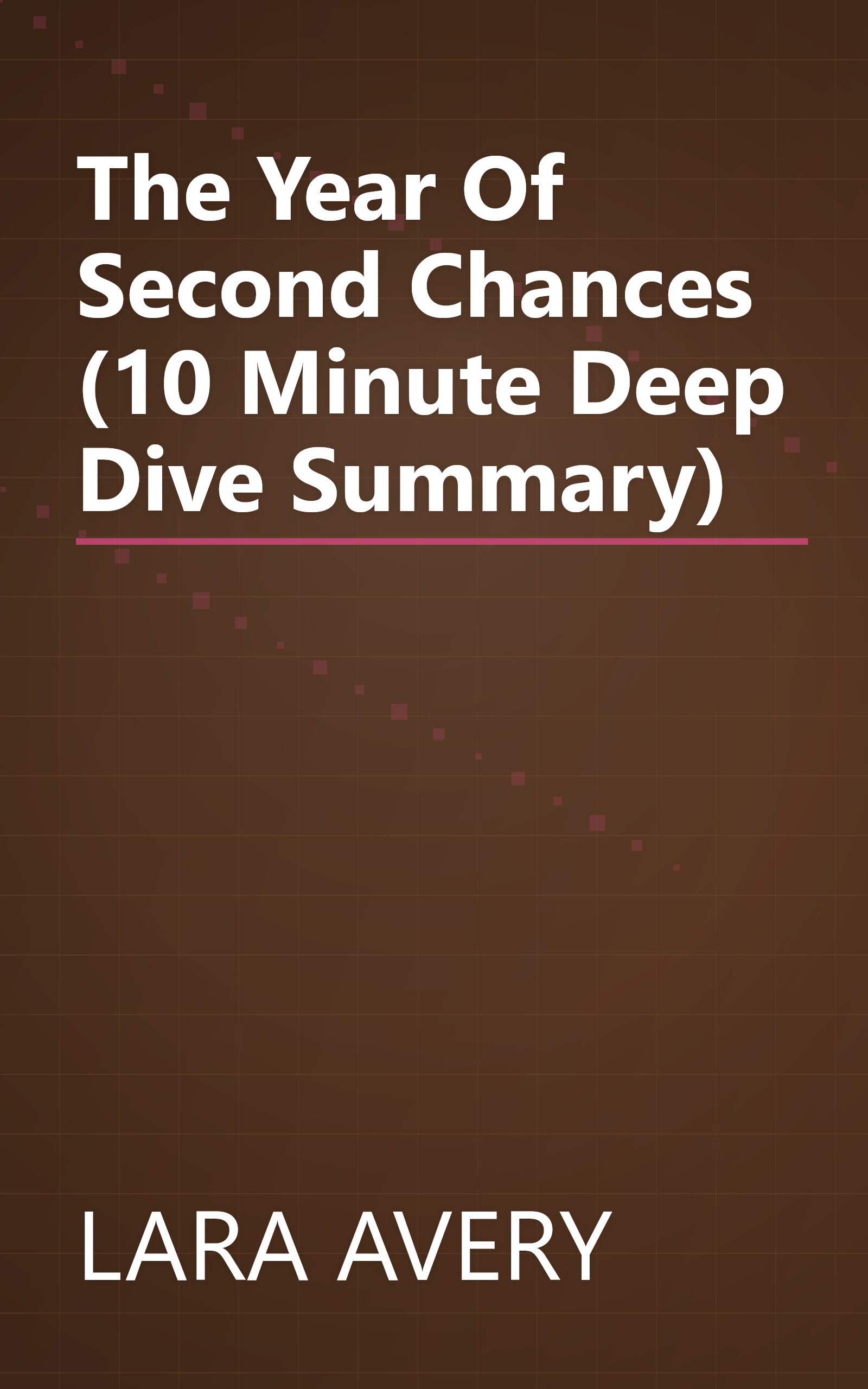 The Year Of Second Chances (10 Minute   Deep Dive Summary) book cover