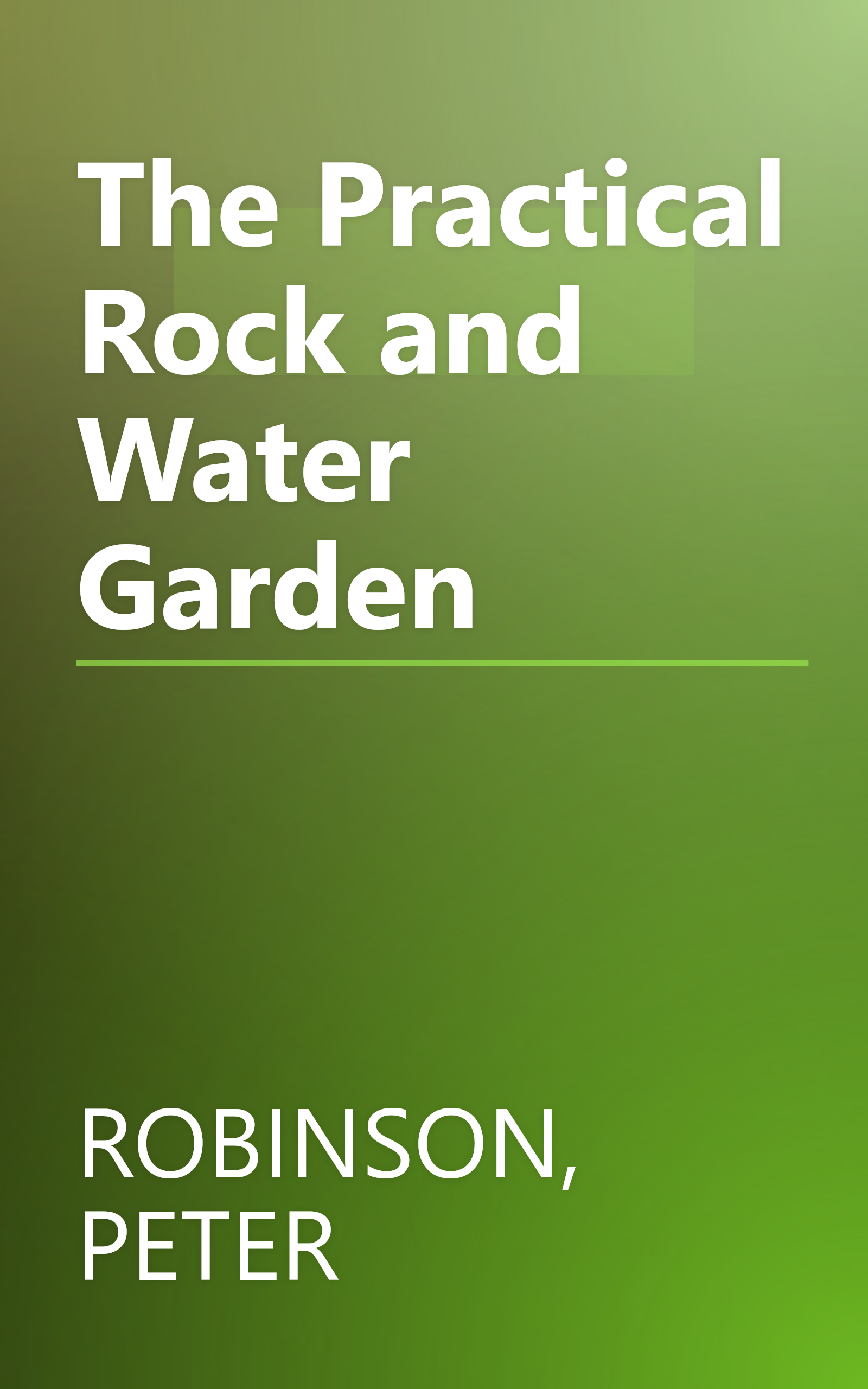 The Practical Rock and Water Garden book cover
