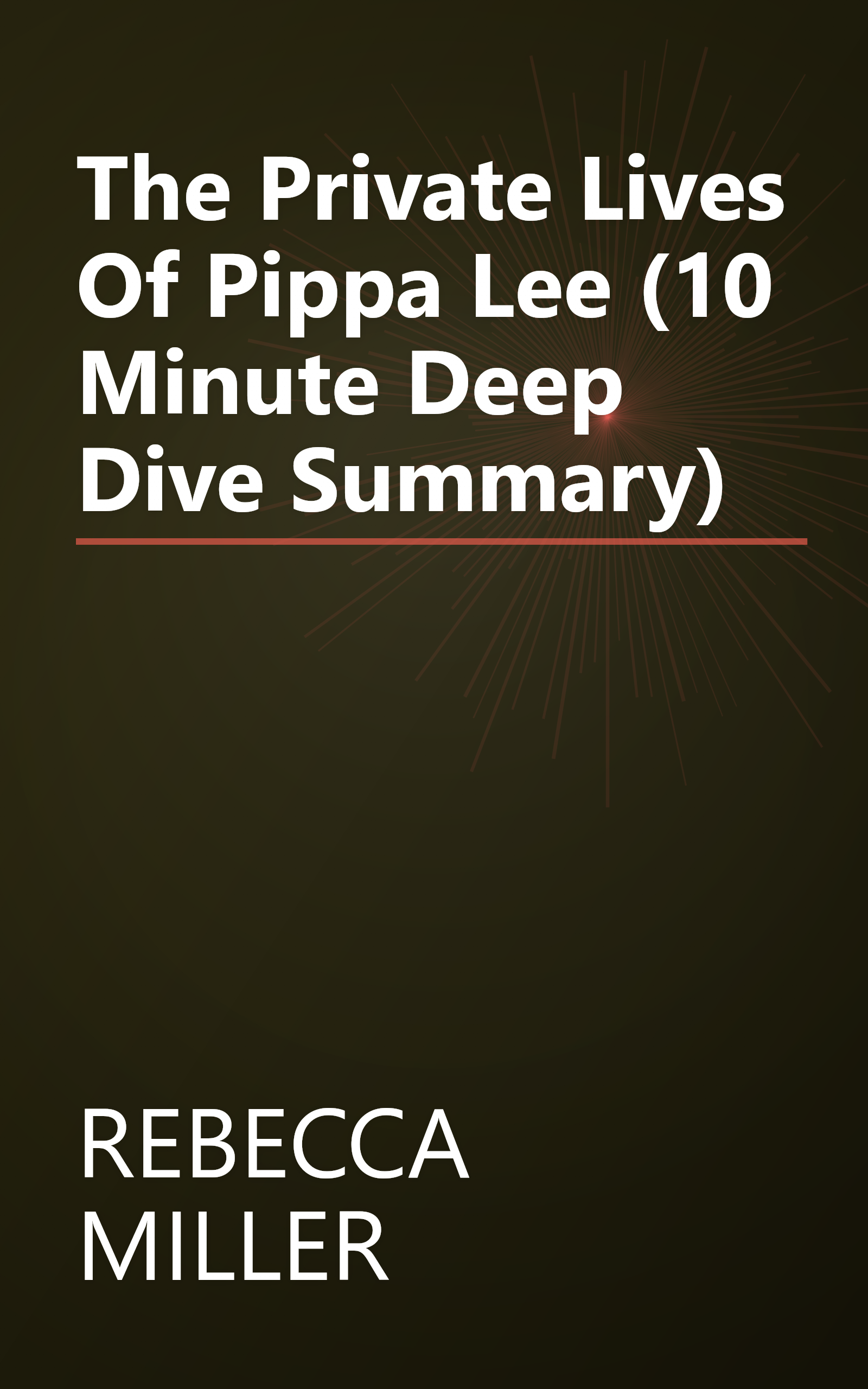 The Private Lives Of Pippa Lee (10 Minute   Deep Dive Summary) book cover