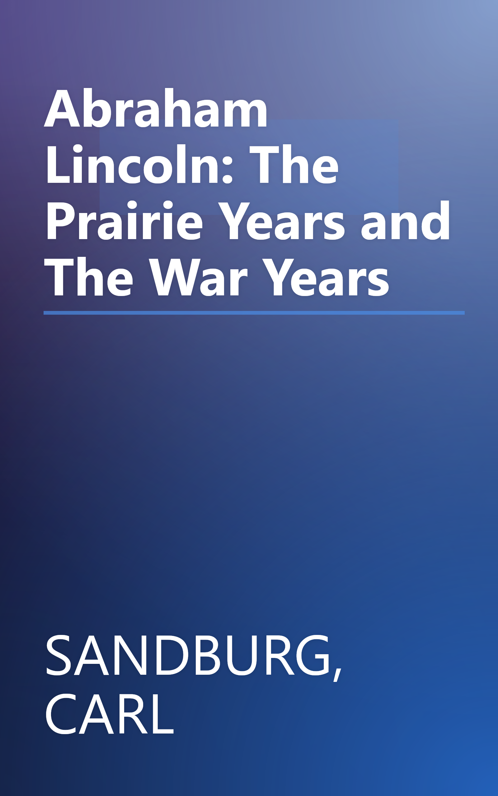 Abraham Lincoln: The Prairie Years and The War Years book cover