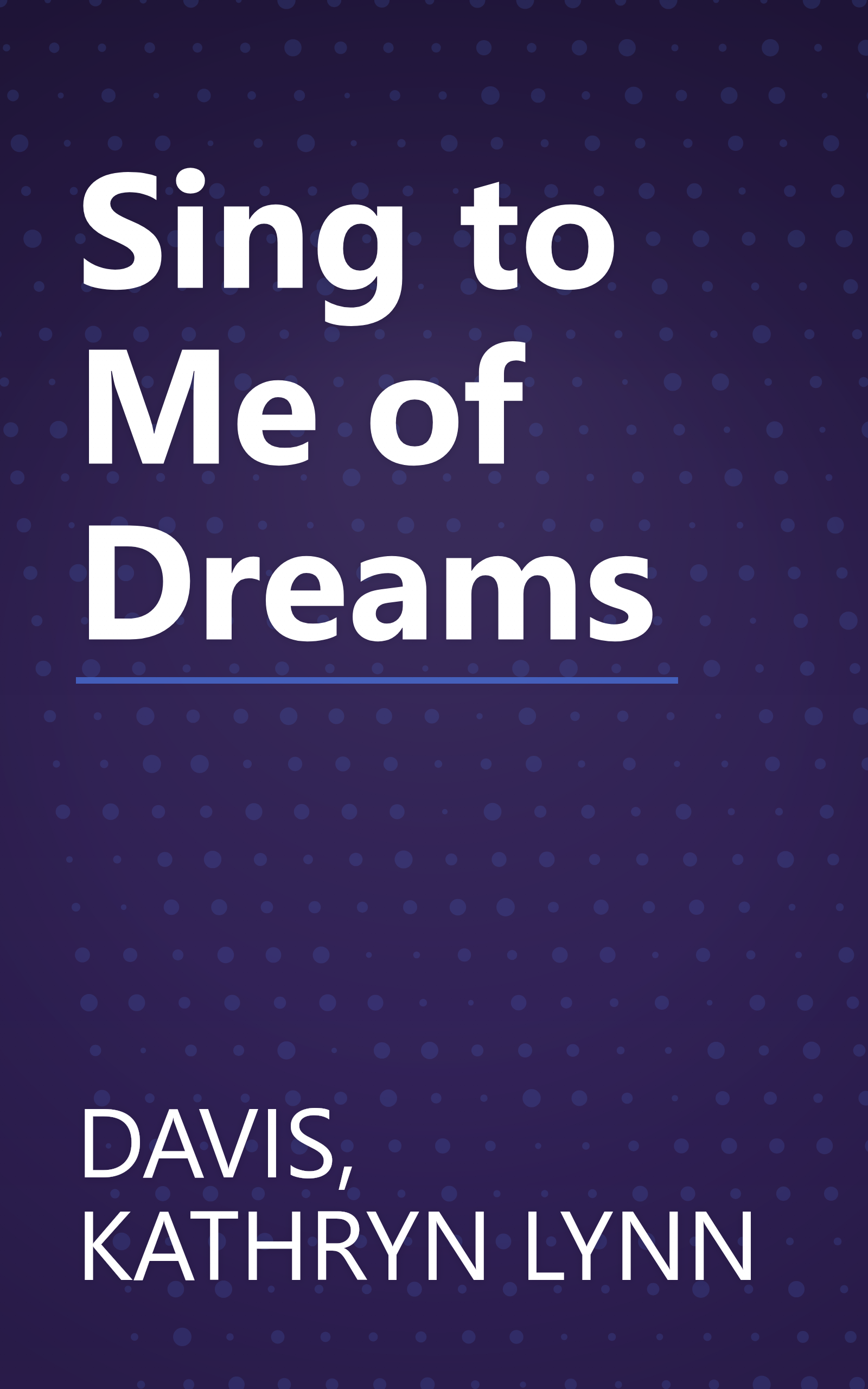 Sing to Me of Dreams book cover