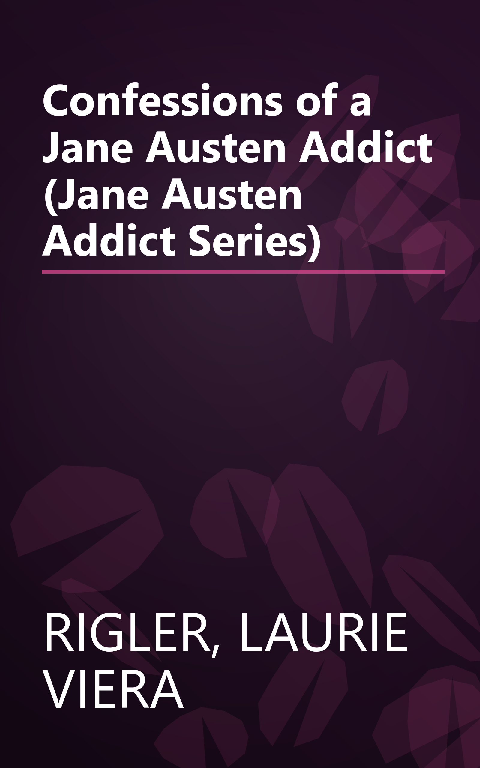 Confessions of a Jane Austen Addict (Jane Austen Addict Series) book cover