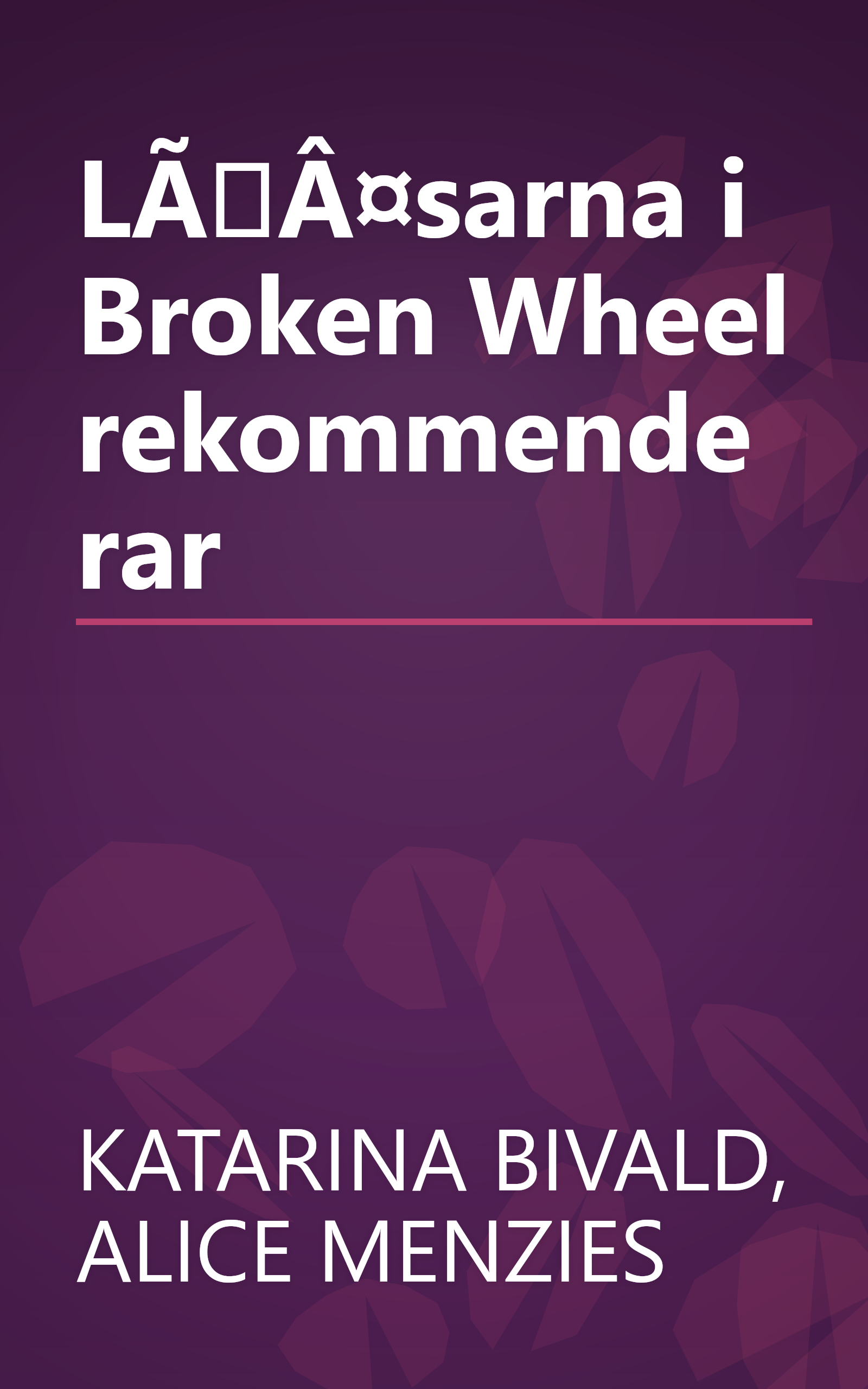 LÃÂ¤sarna i Broken Wheel rekommenderar book cover