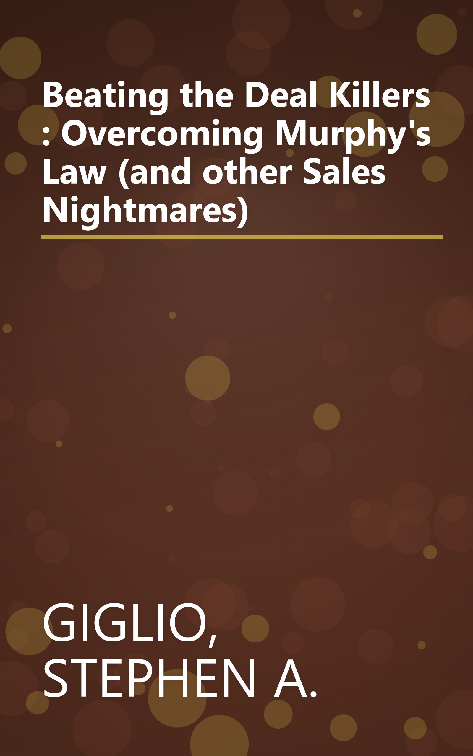 Beating the Deal Killers : Overcoming Murphy's Law (and other Sales Nightmares) book cover