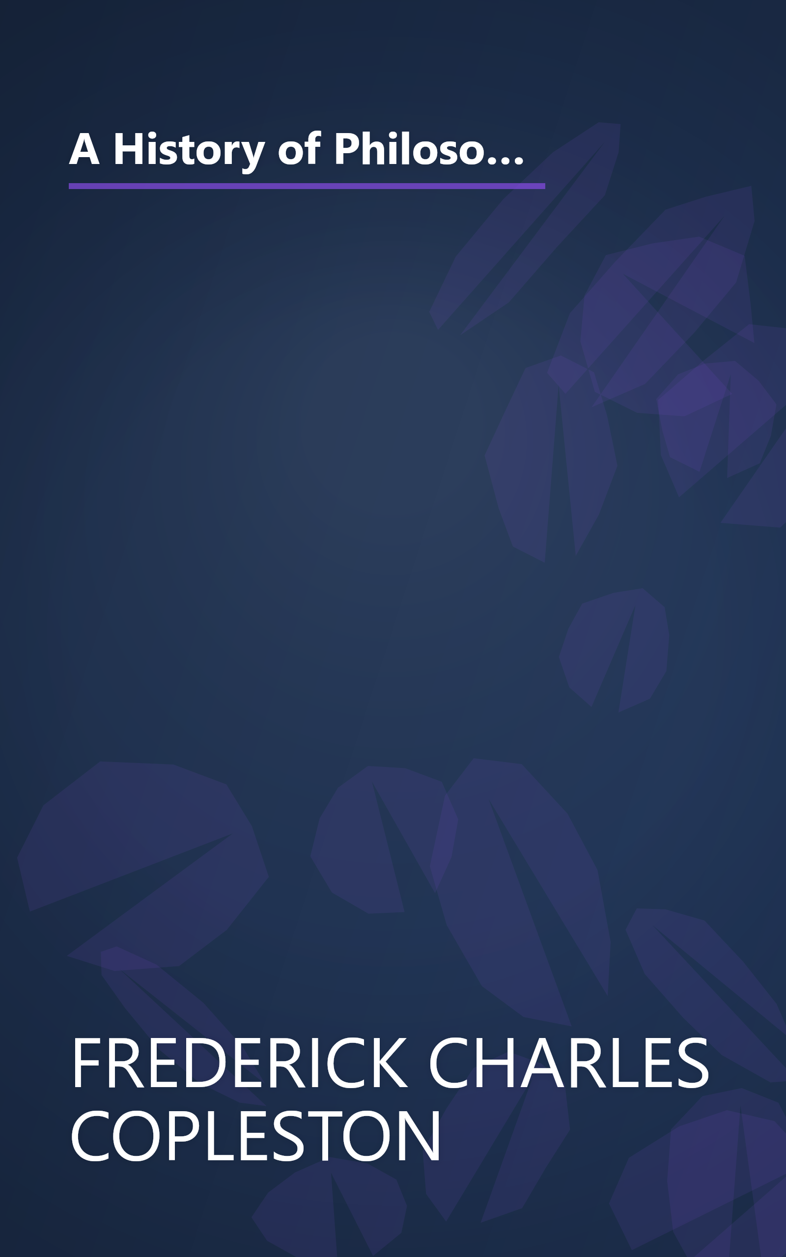 A History of Philosophy, Vol. 3: Late Medieval and Renaissance Philosophy, Okham, Francis Bacon, and the Beginning of the Modern World book cover