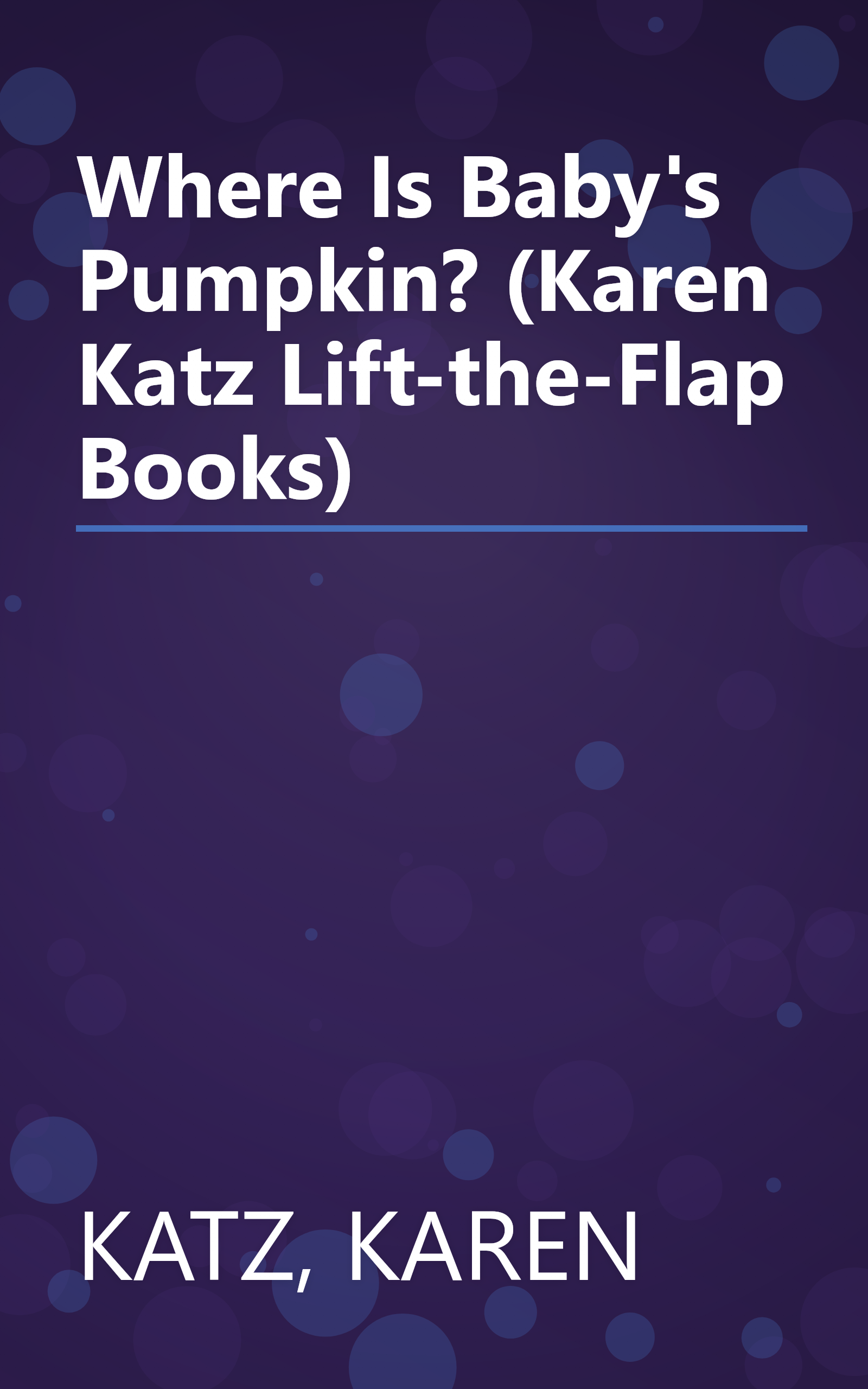 Where Is Baby's Pumpkin? (Karen Katz Lift-the-Flap Books) book cover