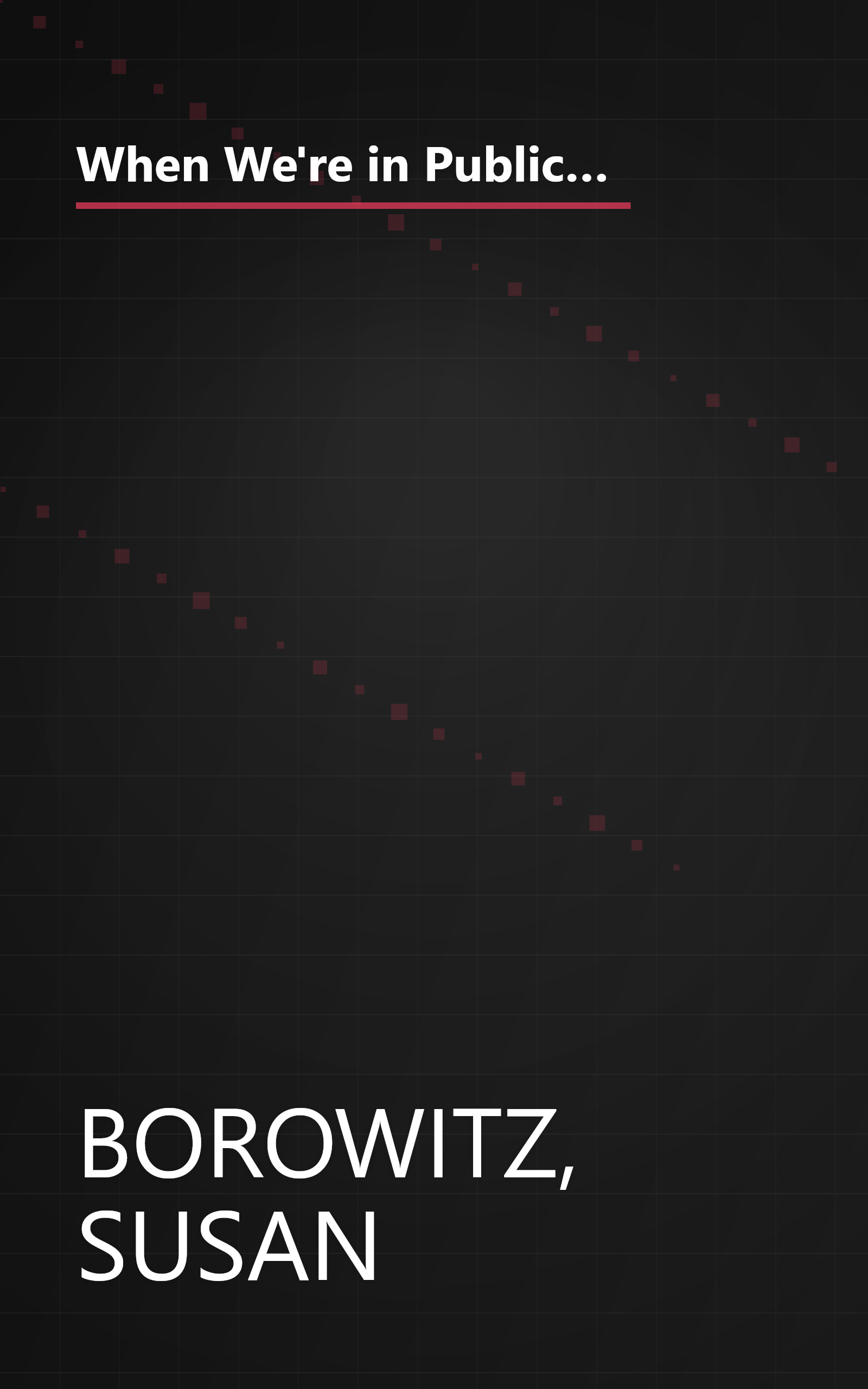 When We're in Public, Pretend You Don't Know Me: Surviving Your Daughter's Adolescence So You Don't Look Like an Idiot and She Still Talks to You book cover
