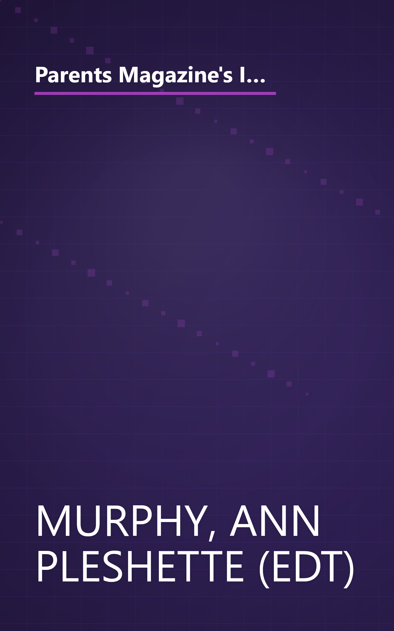 Parents Magazine's It Worked for Me! From Thumb Sucking to Schoolyard Fights, Parents Reveal Their Secrets to Solving the Everyday Problems of Raising Kids book cover