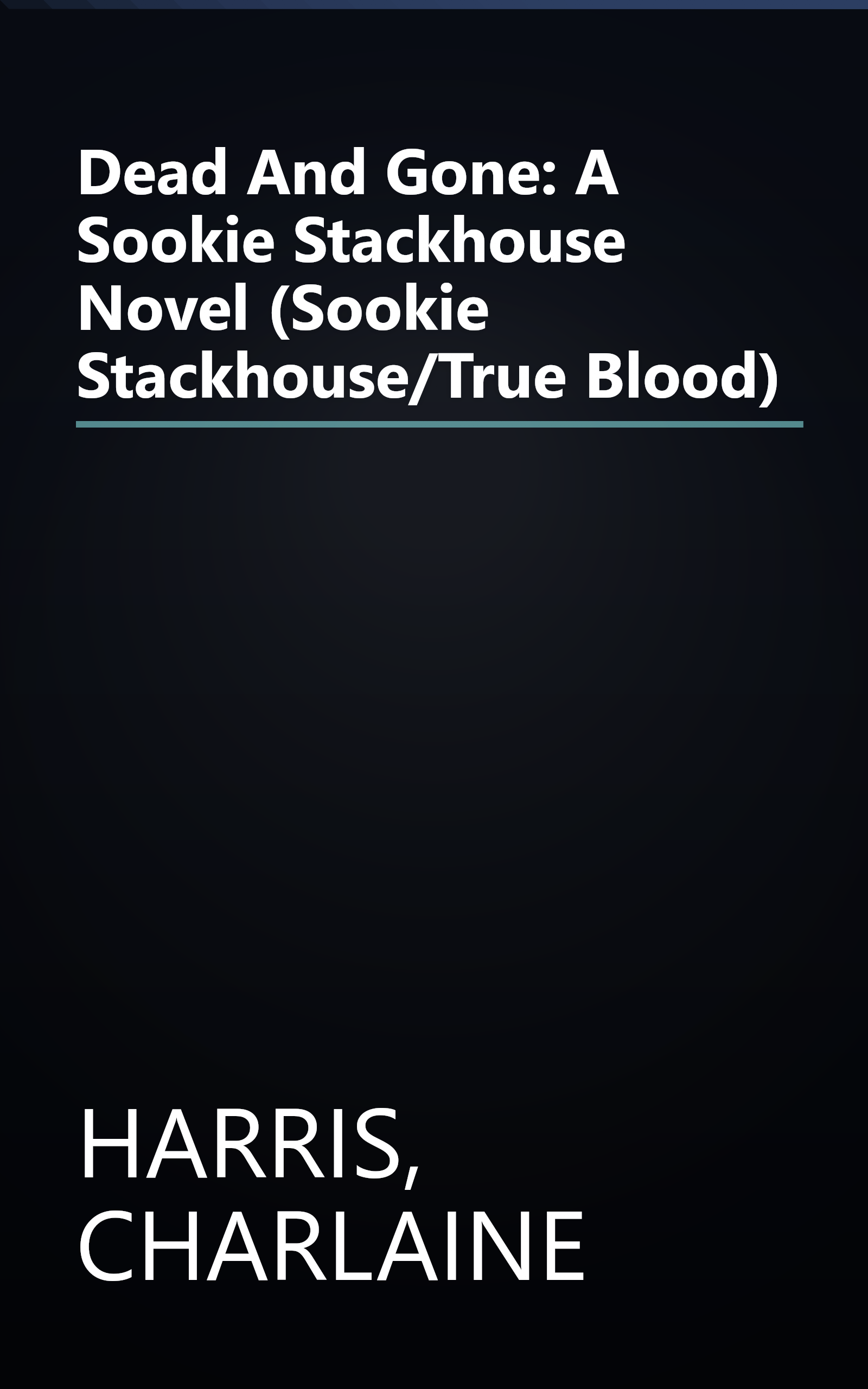 Dead And Gone: A Sookie Stackhouse Novel (Sookie Stackhouse/True Blood) book cover