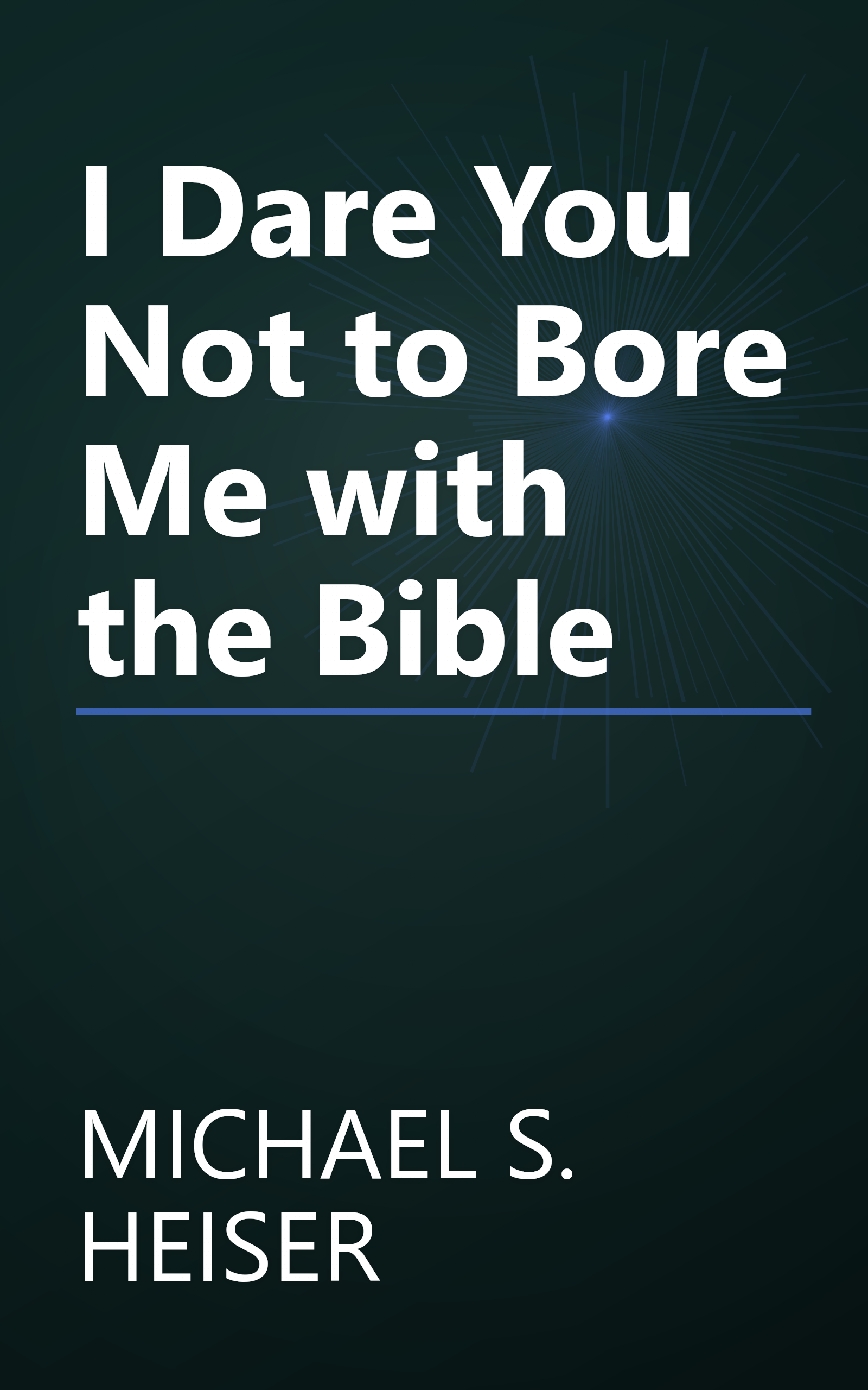 I Dare You Not to Bore Me with the Bible book cover