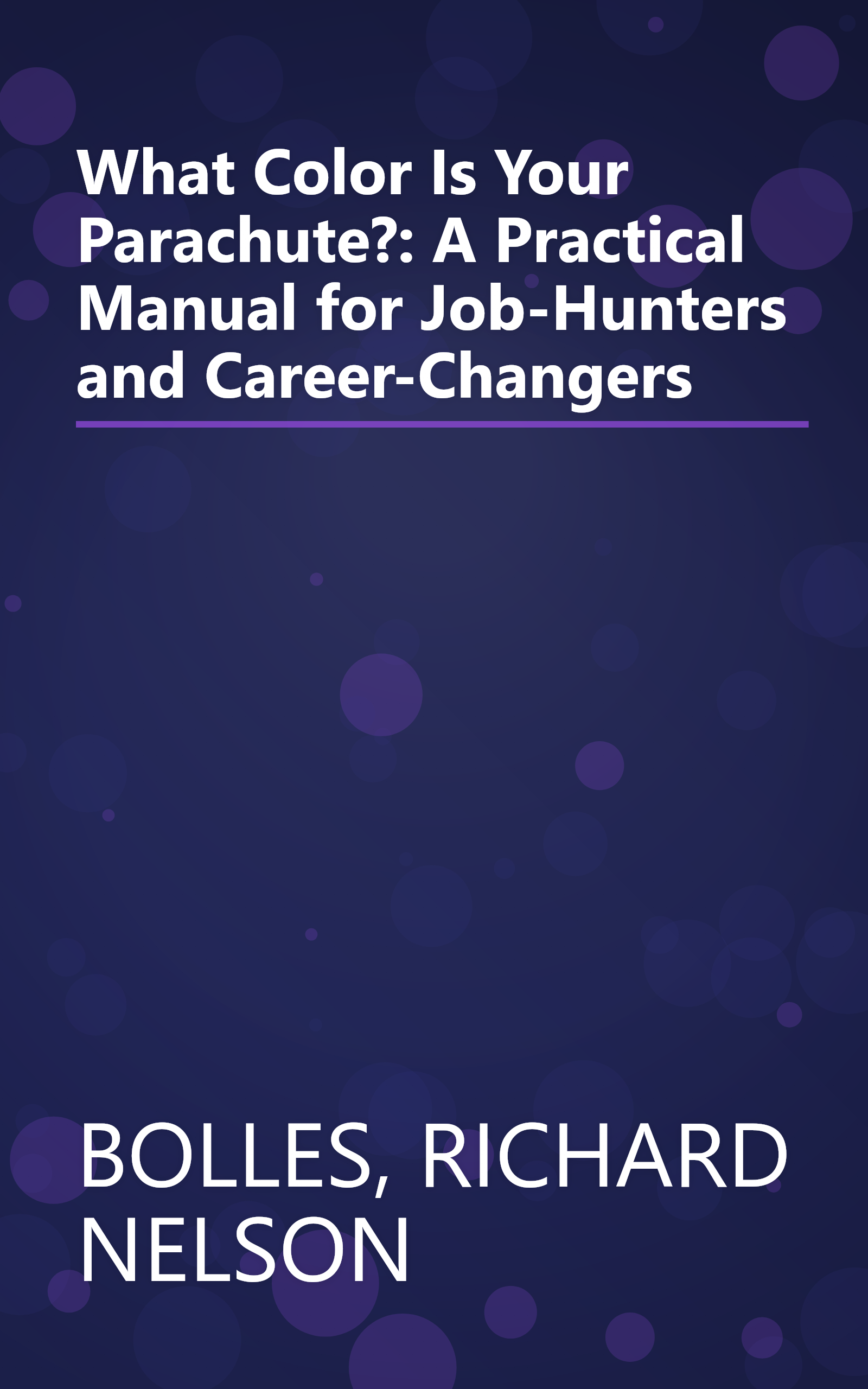 What Color Is Your Parachute?: A Practical Manual for Job-Hunters and Career-Changers book cover