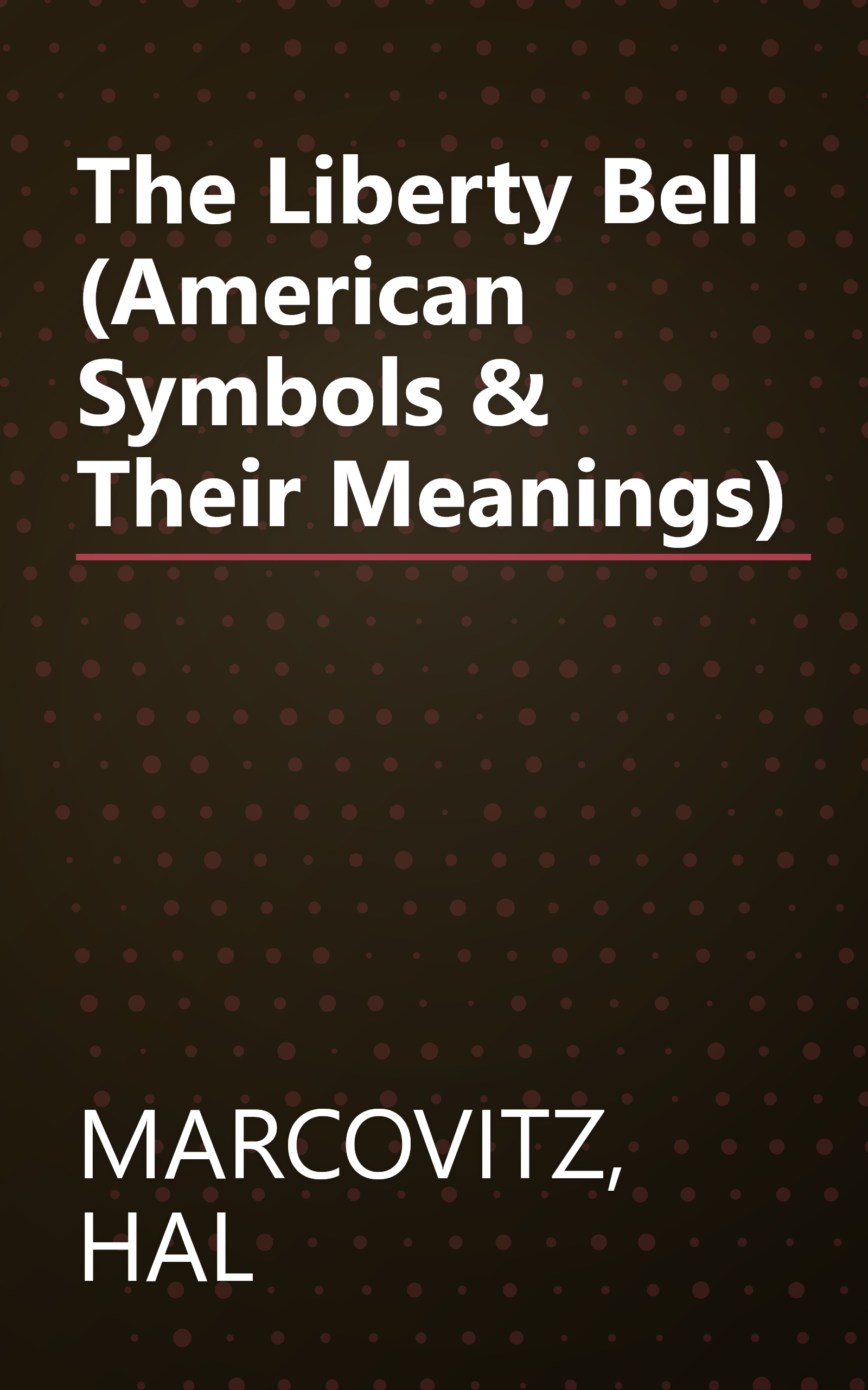 The Liberty Bell (American Symbols & Their Meanings) book cover