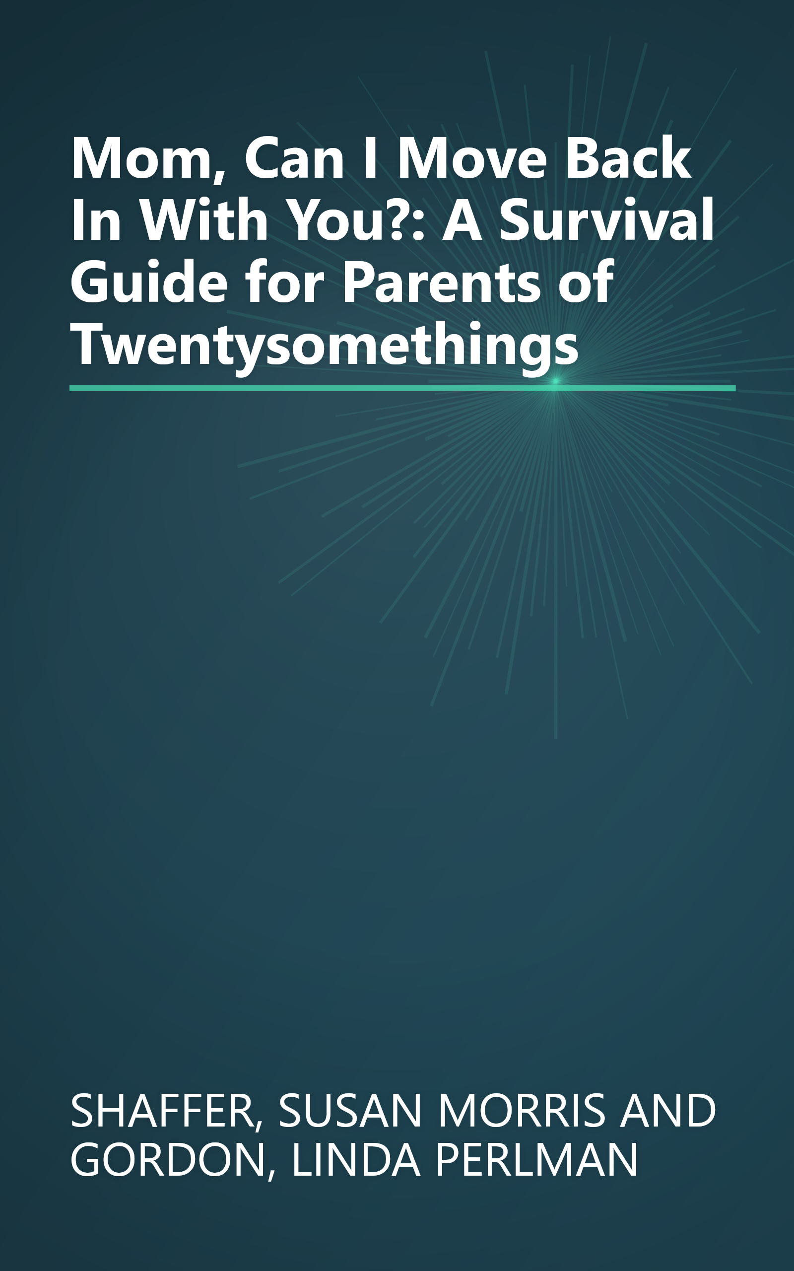 Mom, Can I Move Back In With You?: A Survival Guide for Parents of Twentysomethings book cover
