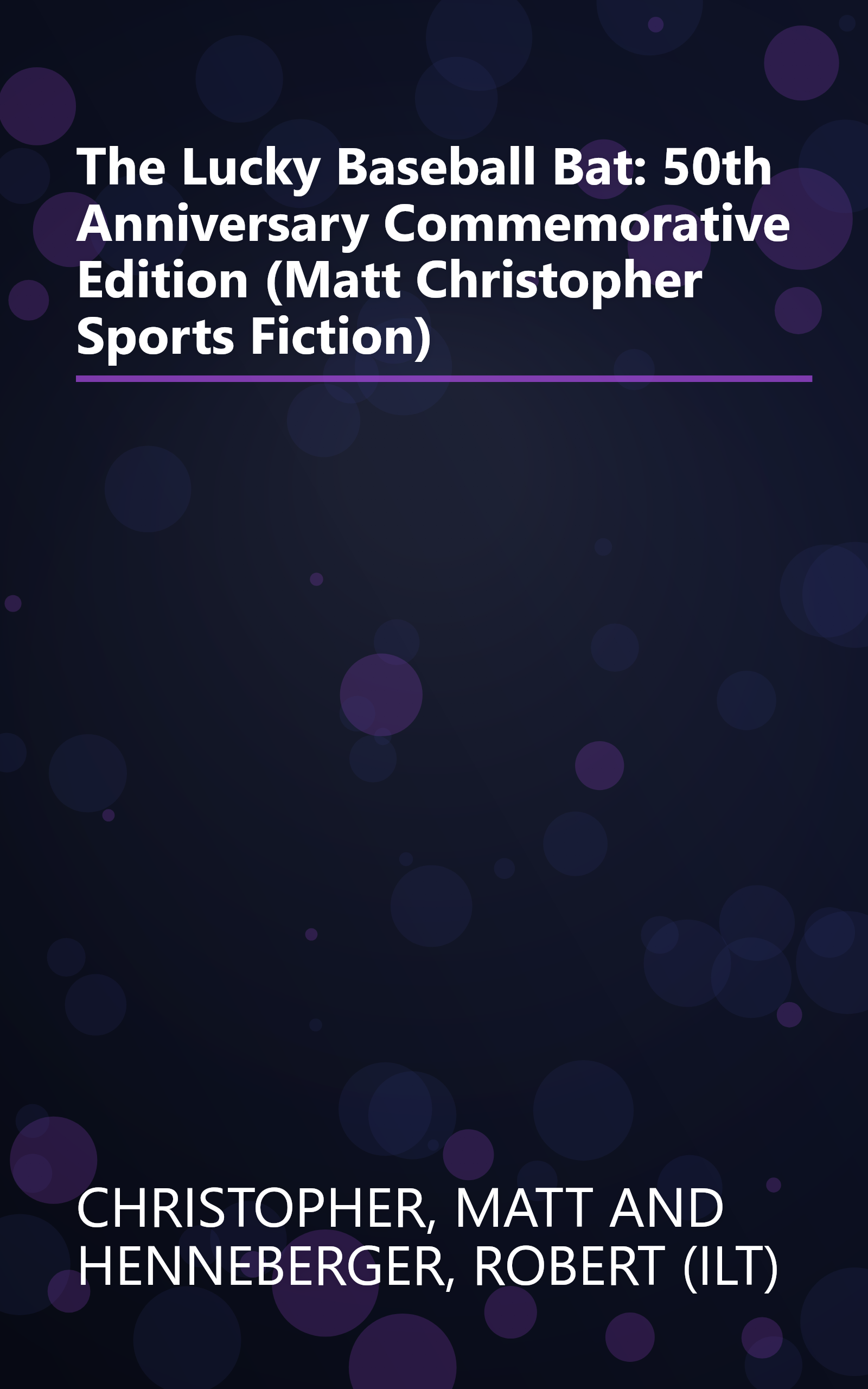 The Lucky Baseball Bat: 50th Anniversary Commemorative Edition (Matt Christopher Sports Fiction) book cover