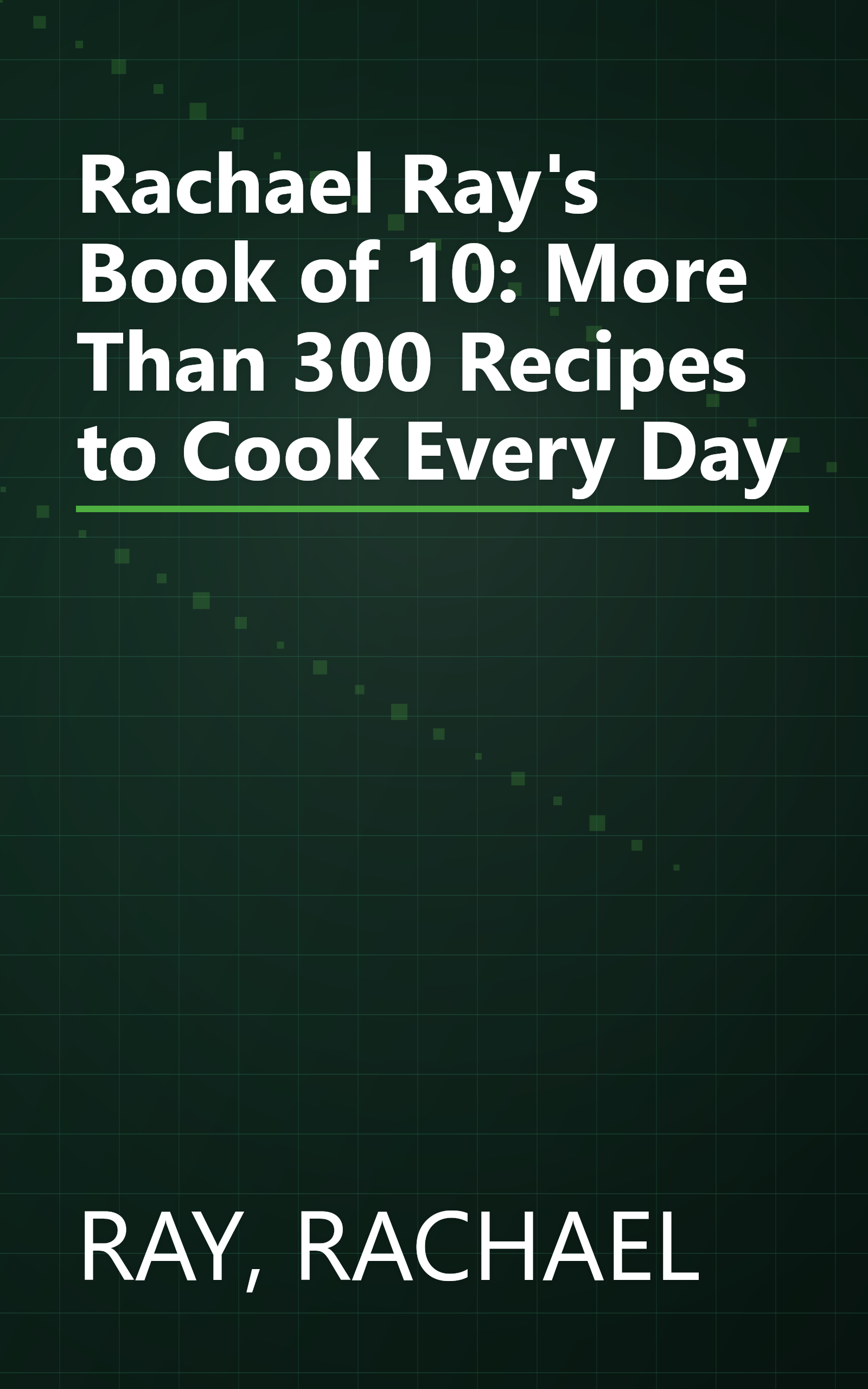 Rachael Ray's Book of 10: More Than 300 Recipes to Cook Every Day book cover