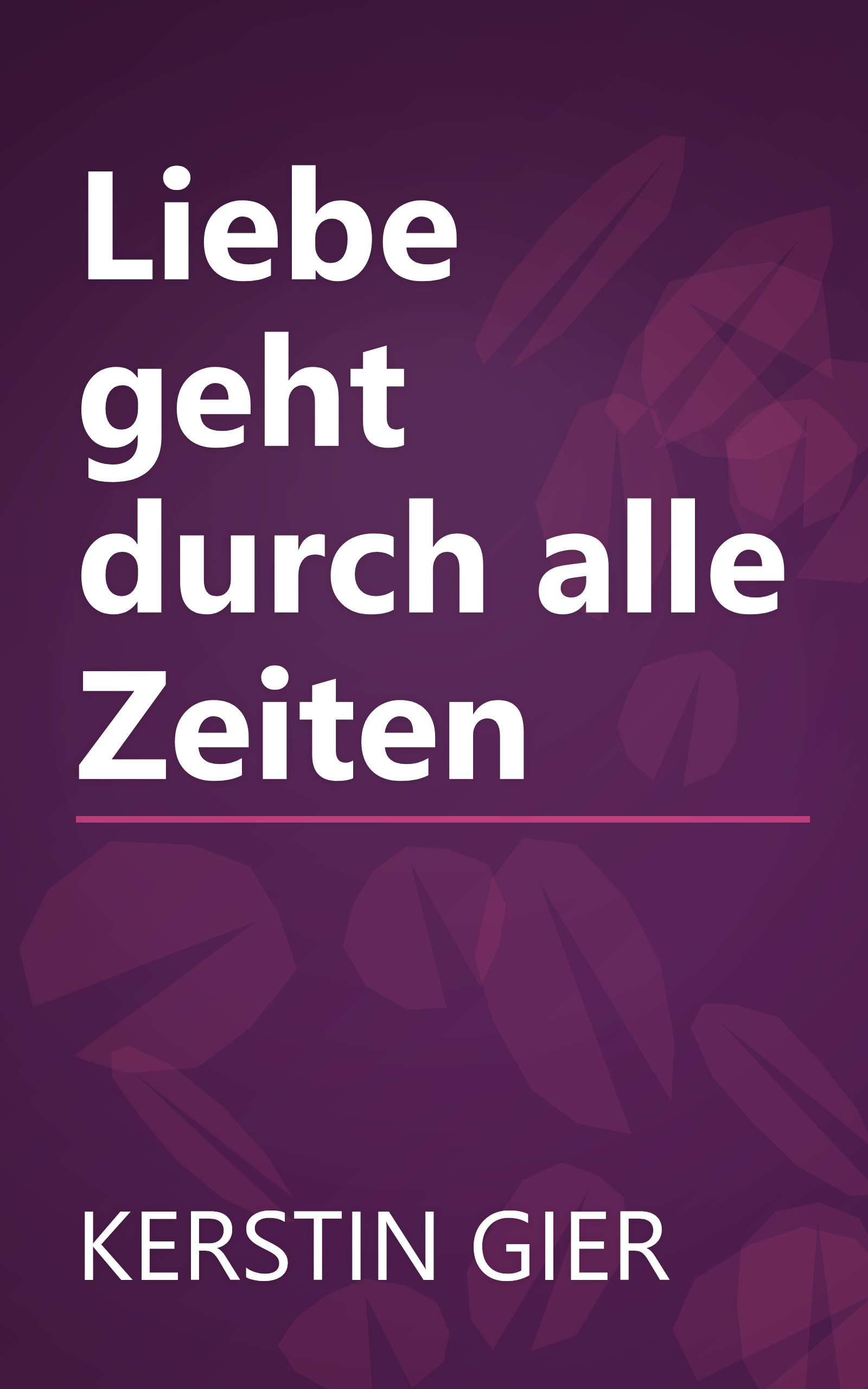 Liebe geht durch alle Zeiten book cover