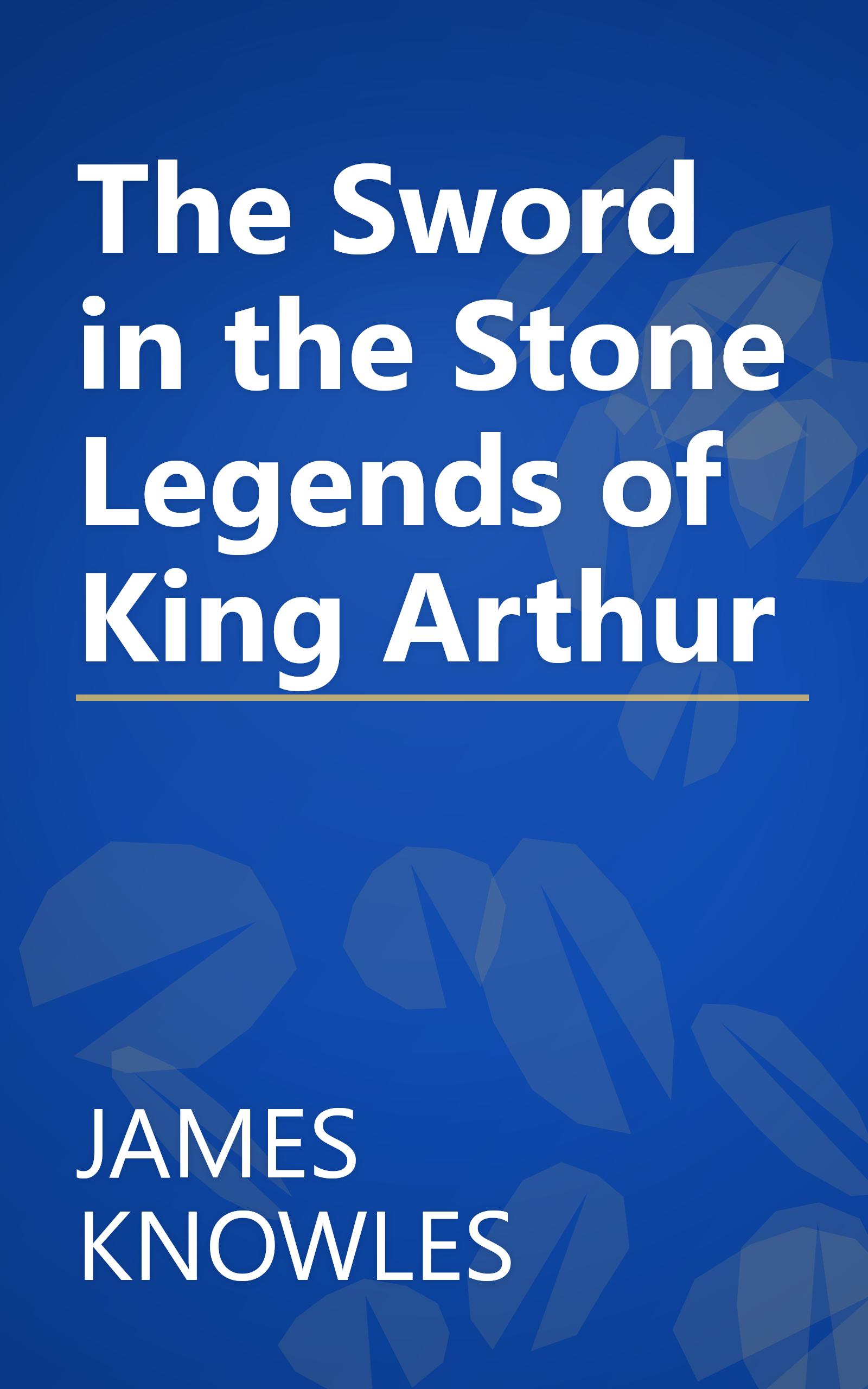 The Sword in the Stone Legends of King Arthur book cover