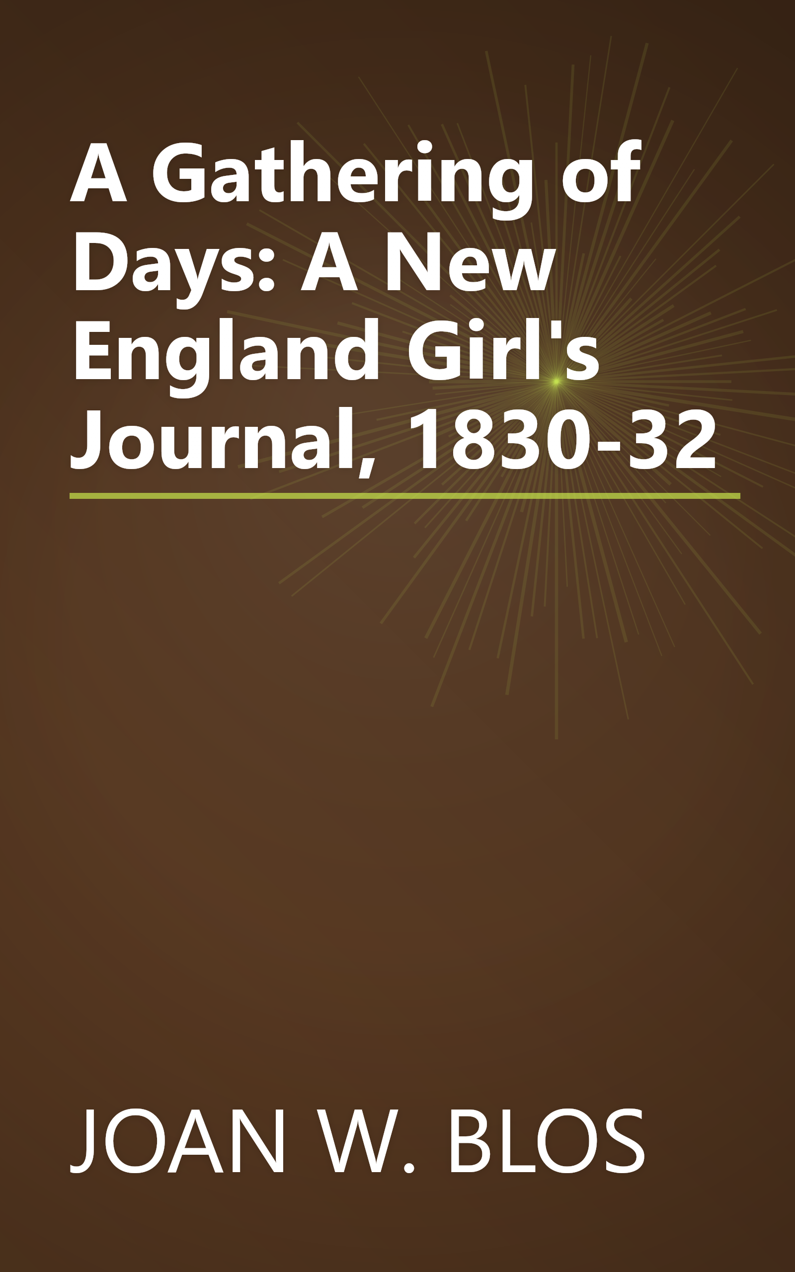 A Gathering of Days: A New England Girl's Journal, 1830-32 book cover
