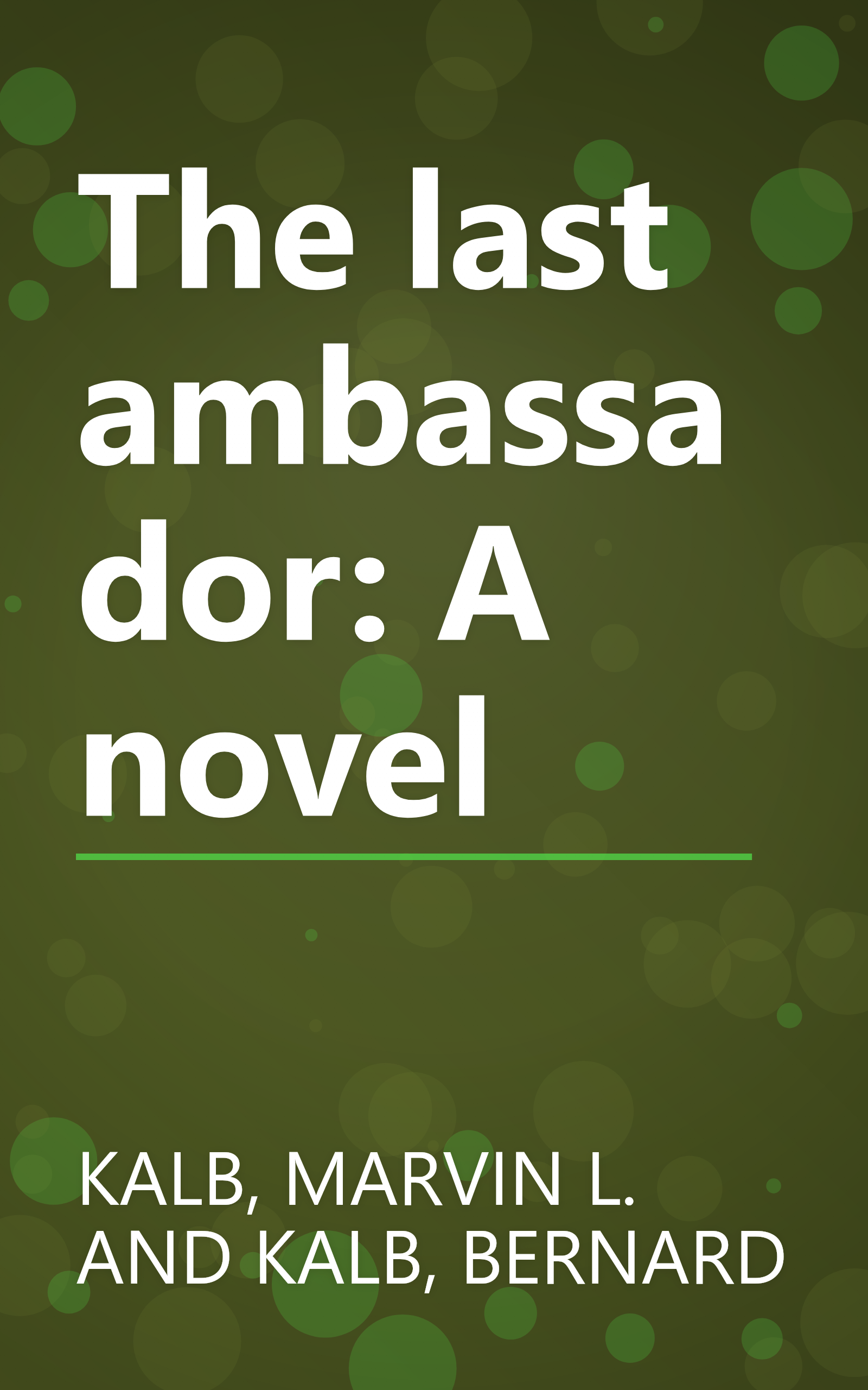 The last ambassador: A novel book cover