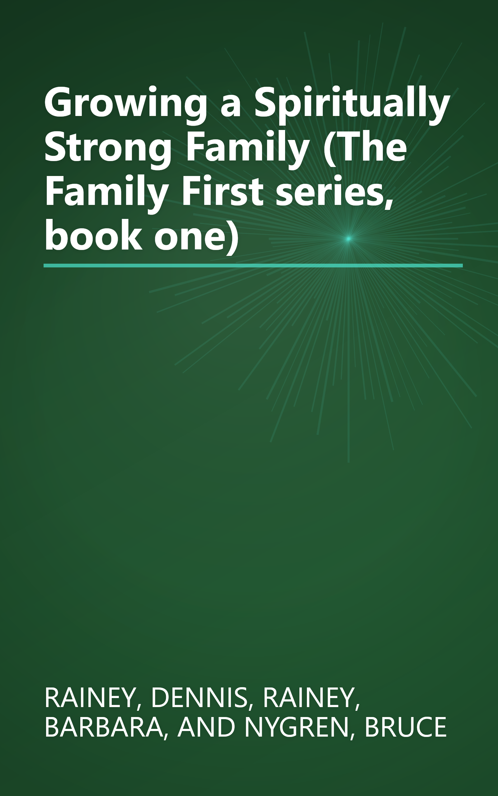 Growing a Spiritually Strong Family (The Family First series, book one) book cover