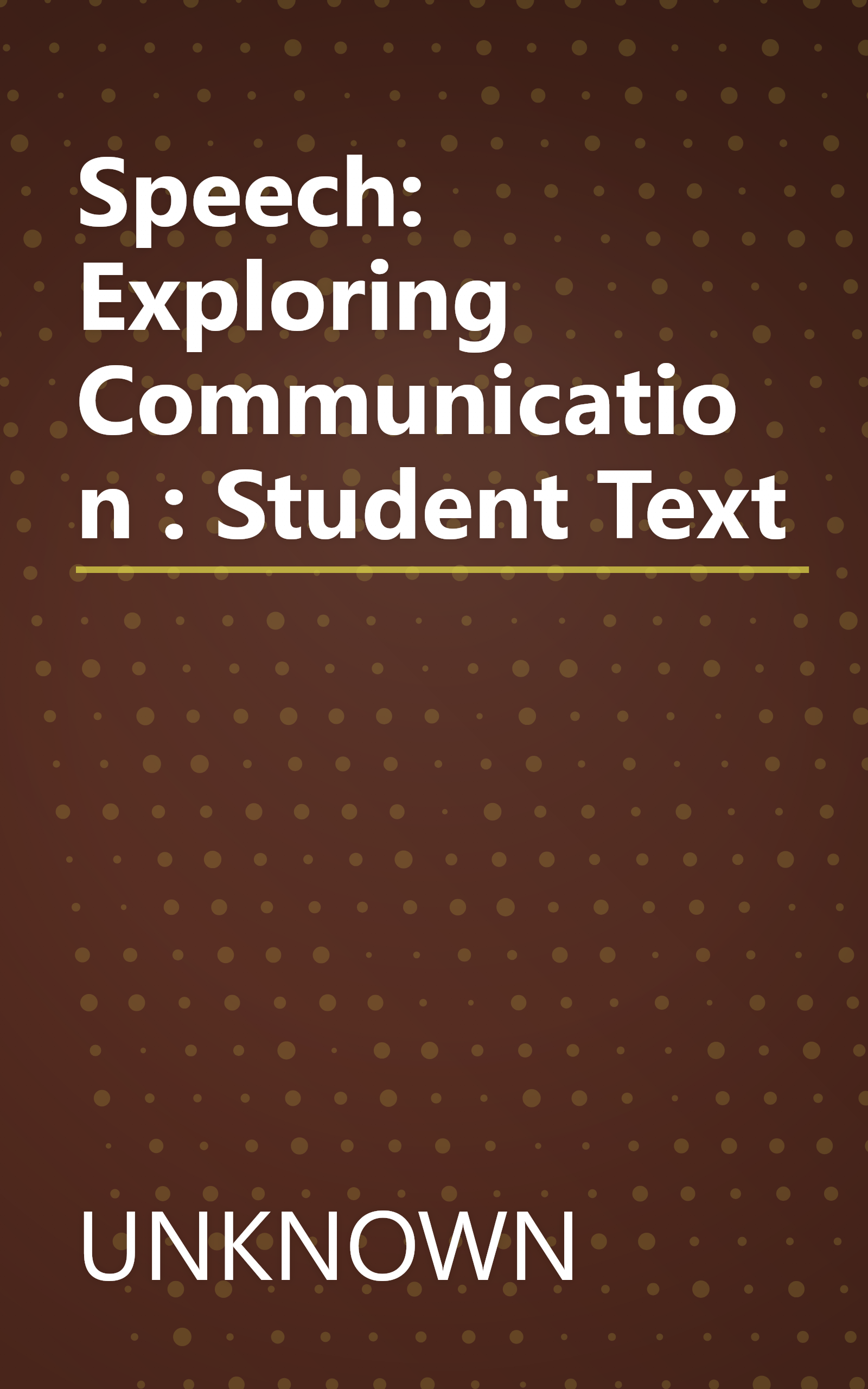 Speech: Exploring Communication : Student Text book cover
