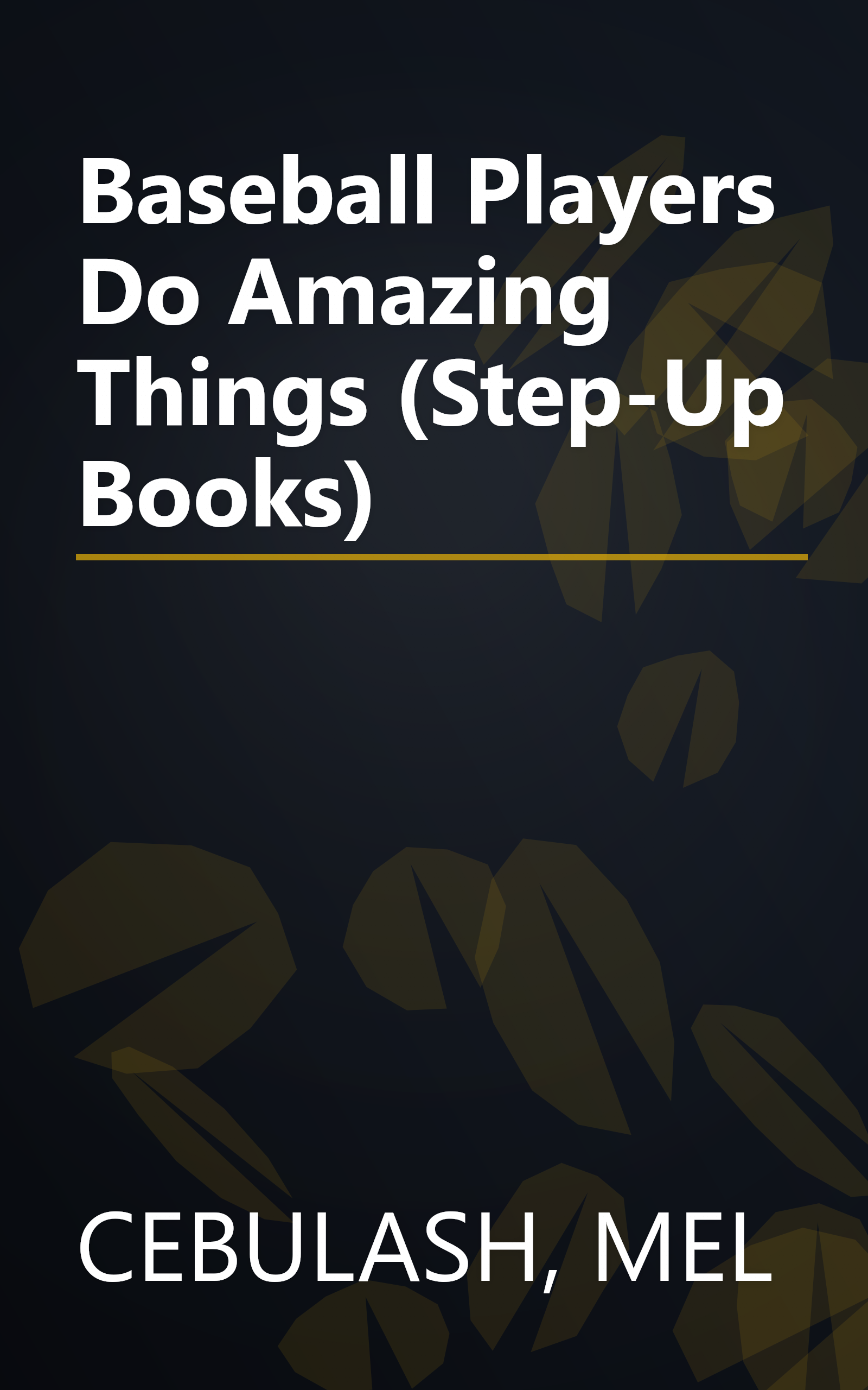 Baseball Players Do Amazing Things (Step-Up Books) book cover