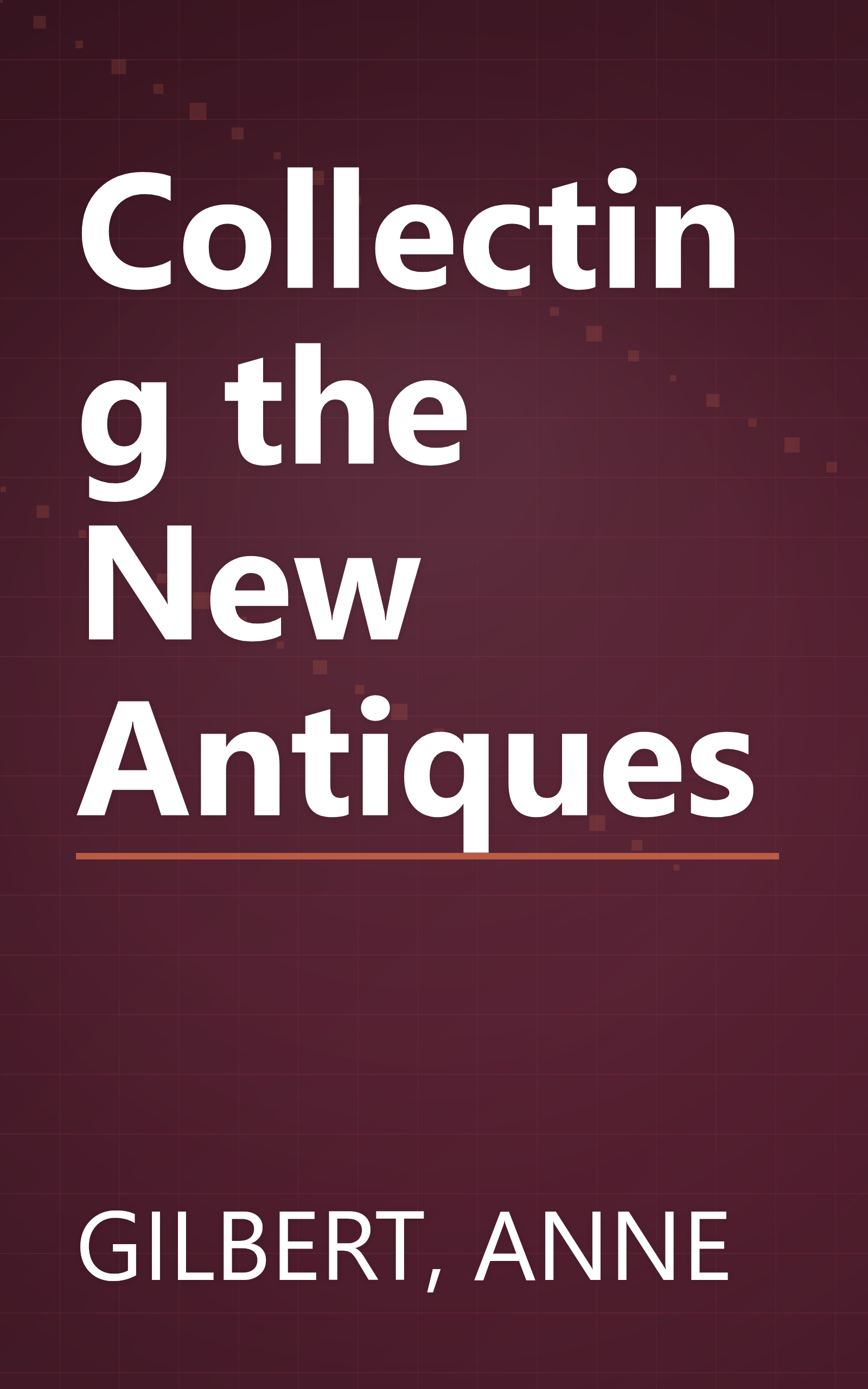 Collecting the New Antiques book cover