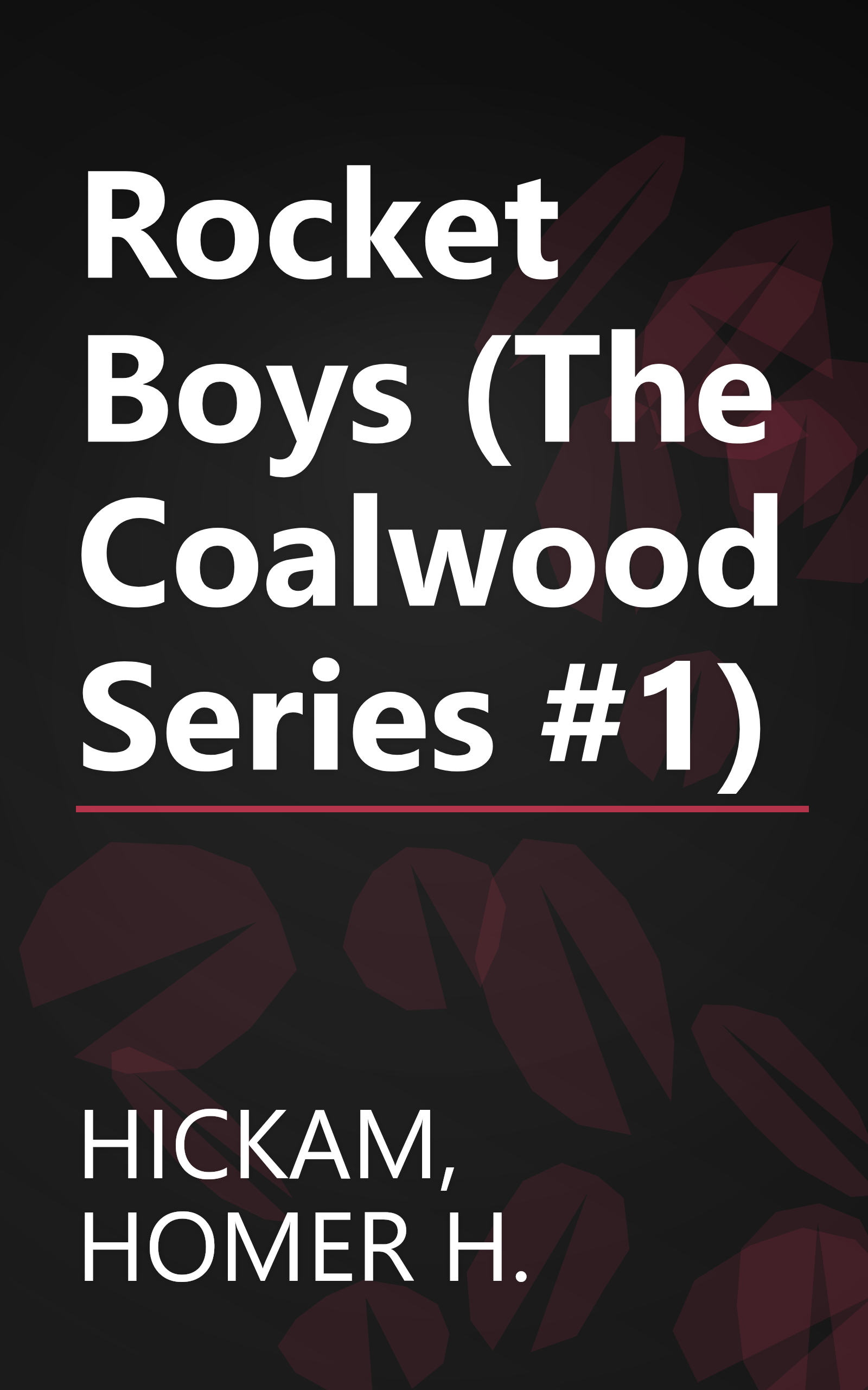 Rocket Boys (The Coalwood Series #1) book cover