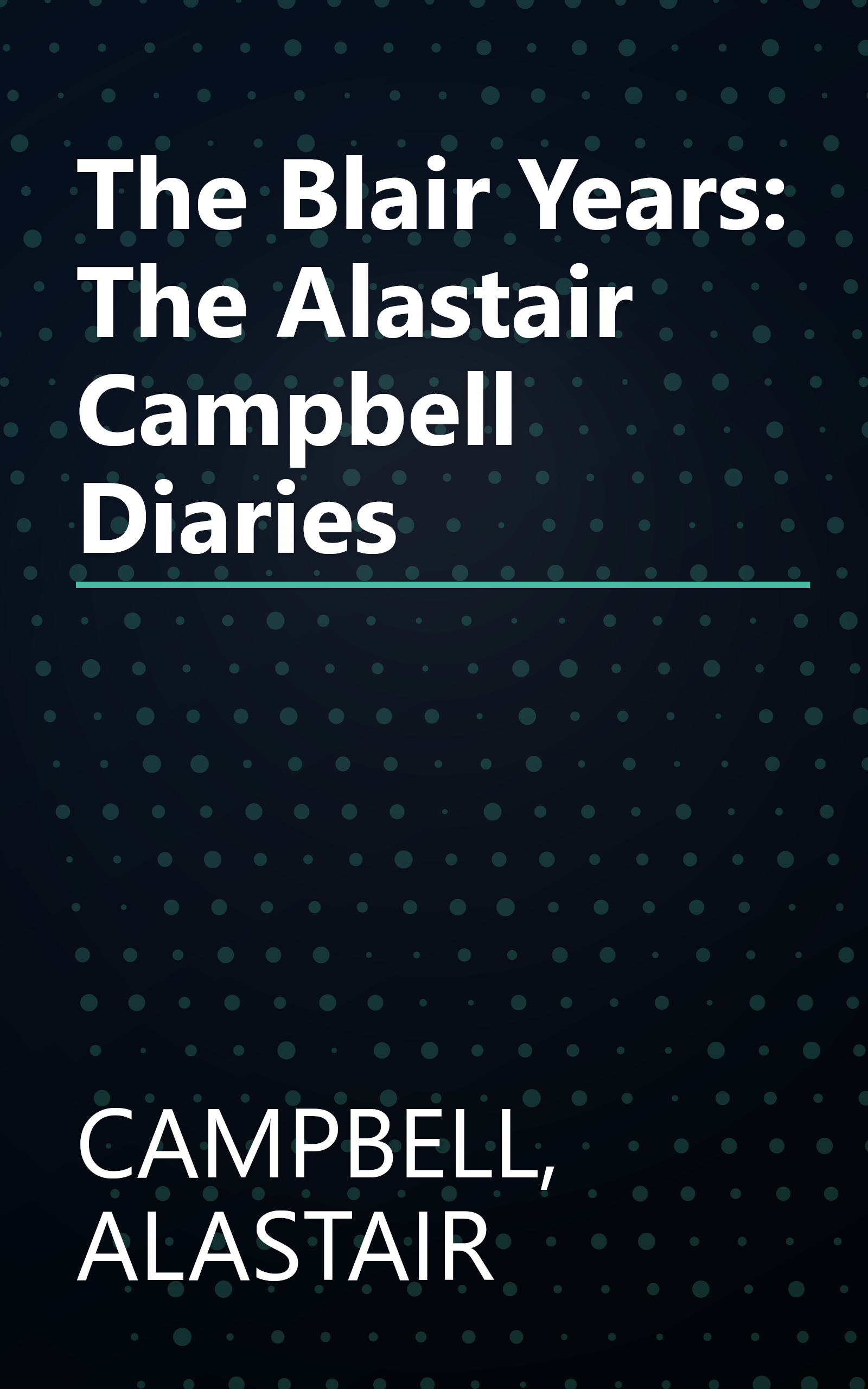 The Blair Years: The Alastair Campbell Diaries book cover