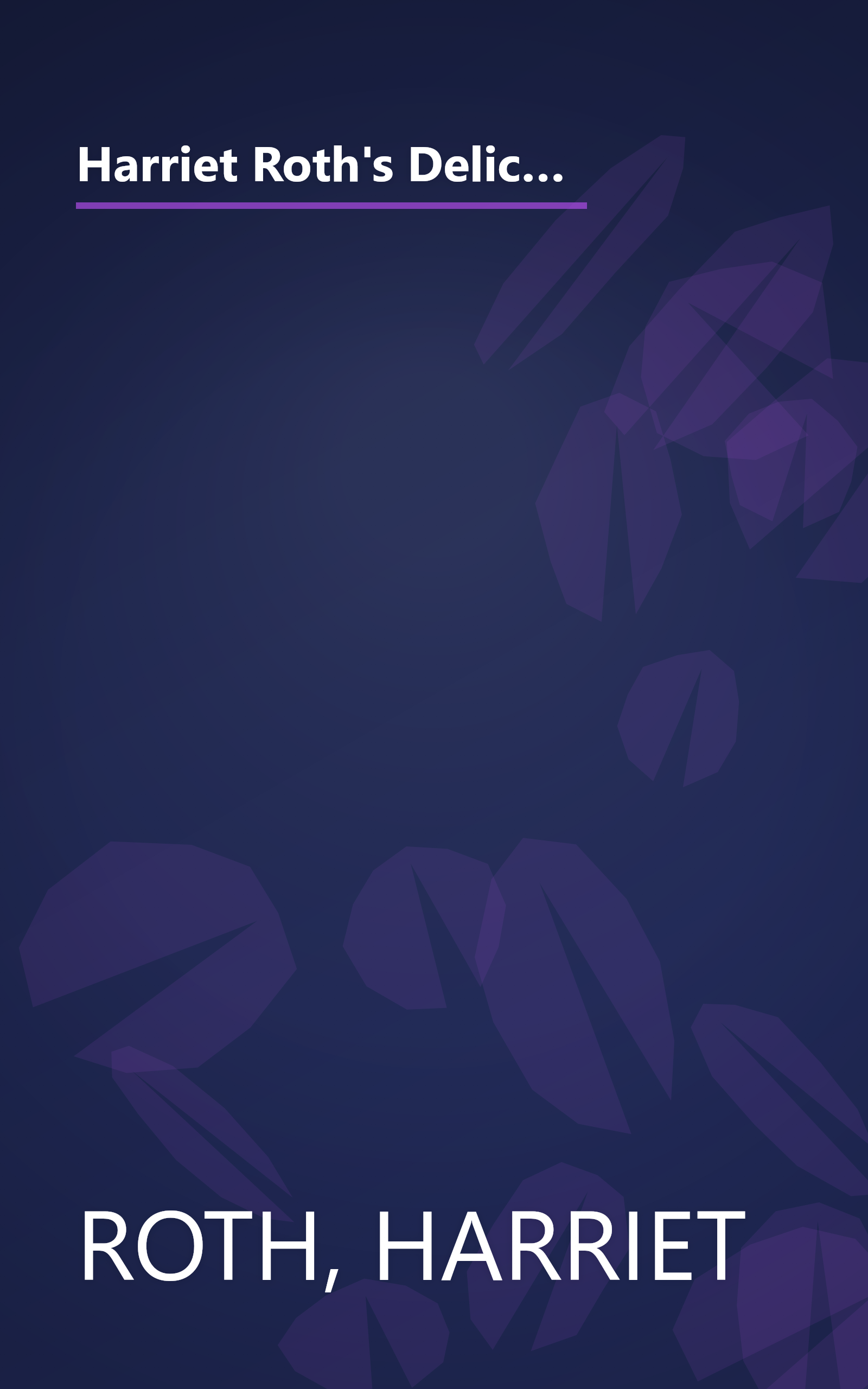 Harriet Roth's Deliciously Healthy Jewish Cooking: 350 New Low-Fat, Low-Cholesterol, Low-Sodium Recipes for Holidays and Every Day book cover